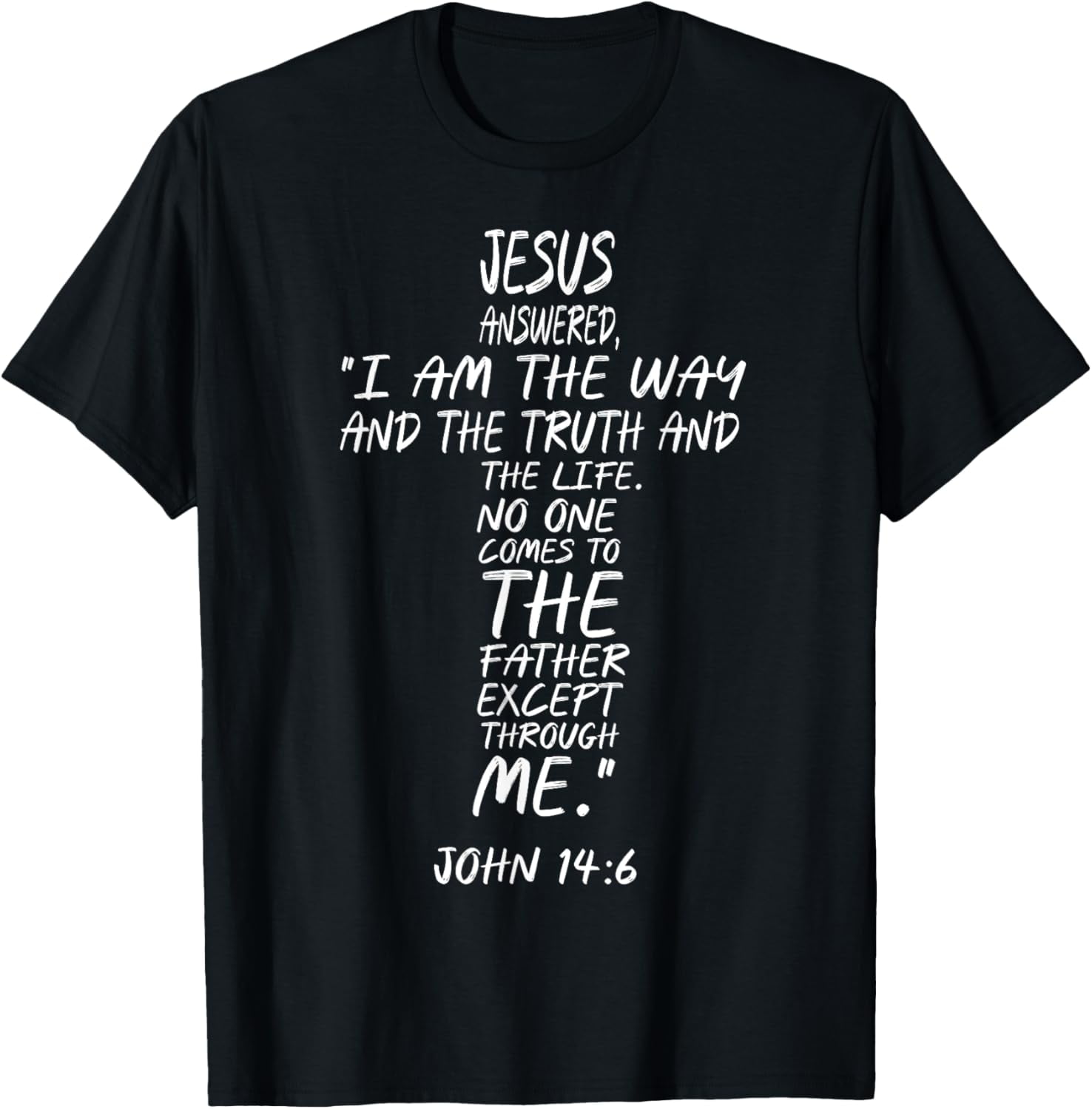 t-shirt And Jesus said to him: I am the way, the truth & the life T ...