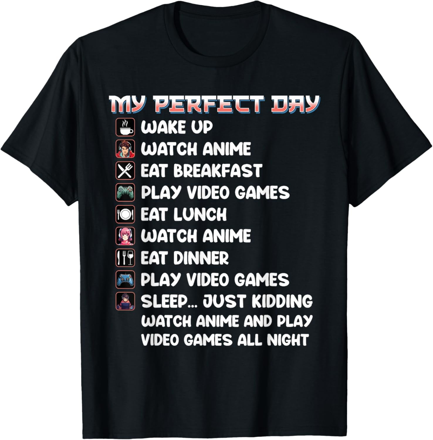 t-shirt Anime Gamer Shirt My Perfect Day Watch Anime Play Video Game T ...