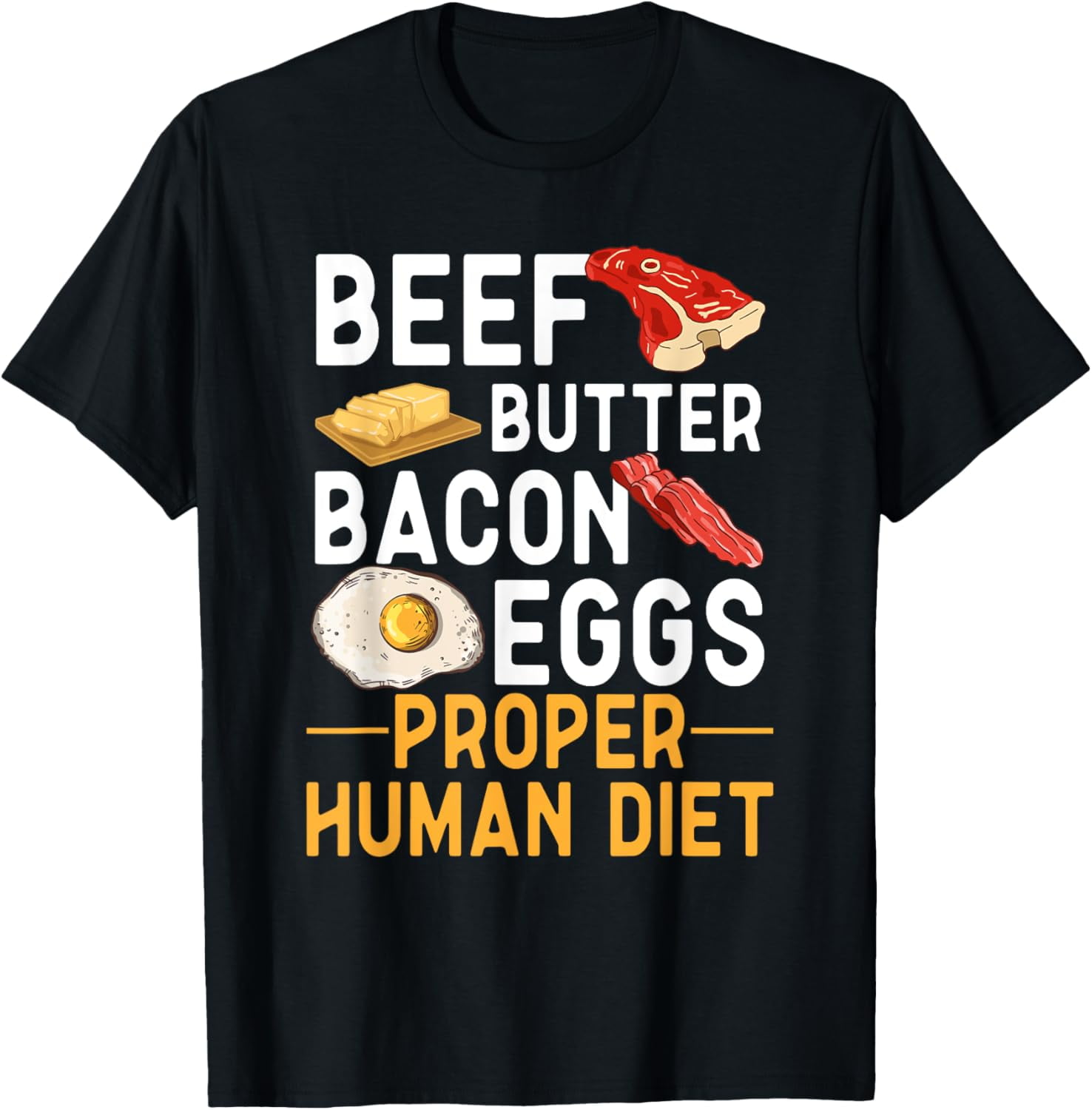 t-shirt Beef Butter Bacon Eggs Proper Human Diet T-Shirt mens，black ...