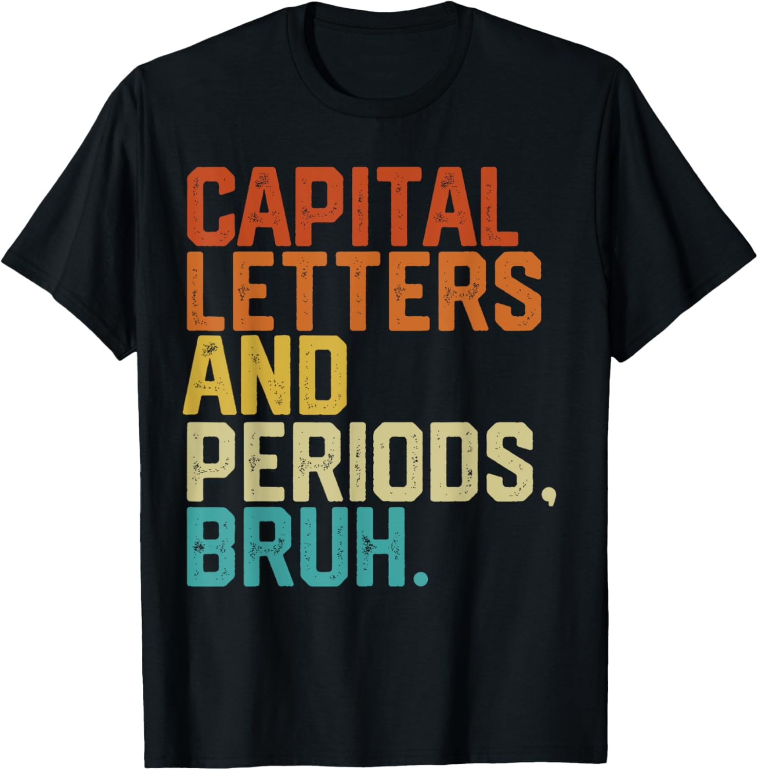 t-shirt Capital Letters and Periods Bruh Funny Teacher T-Shirt ...