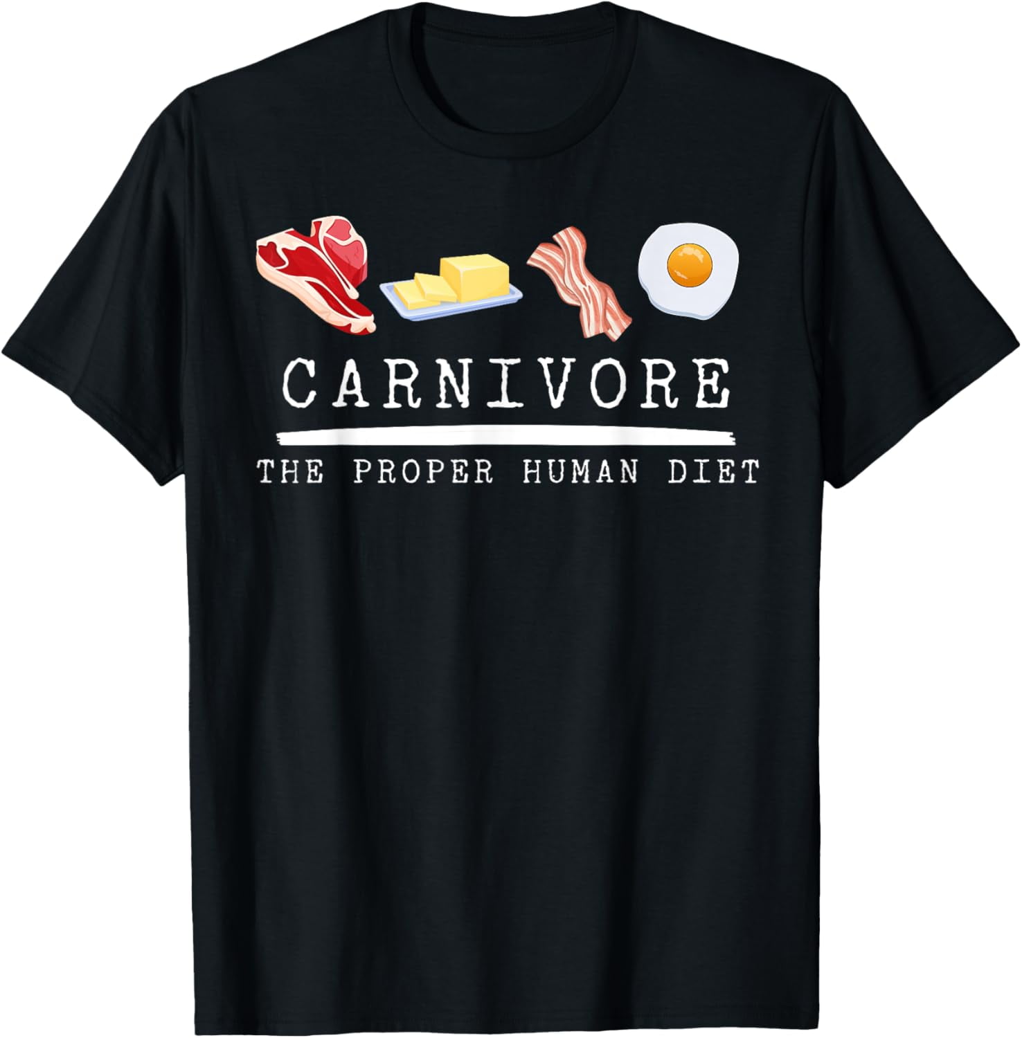 t-shirt Carnivore The Proper Human Diet Beef Butter Bacon Eggs T-Shirt ...