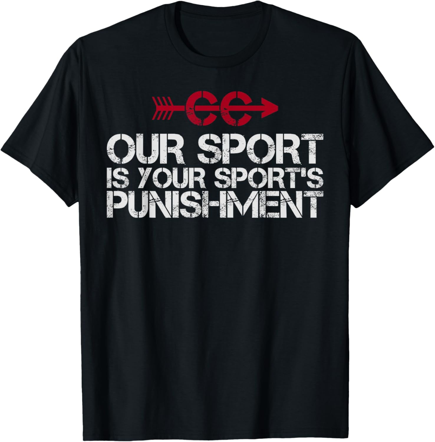 t-shirt Cross Country Our Sport is your Sport's Punishment | XC Run T ...
