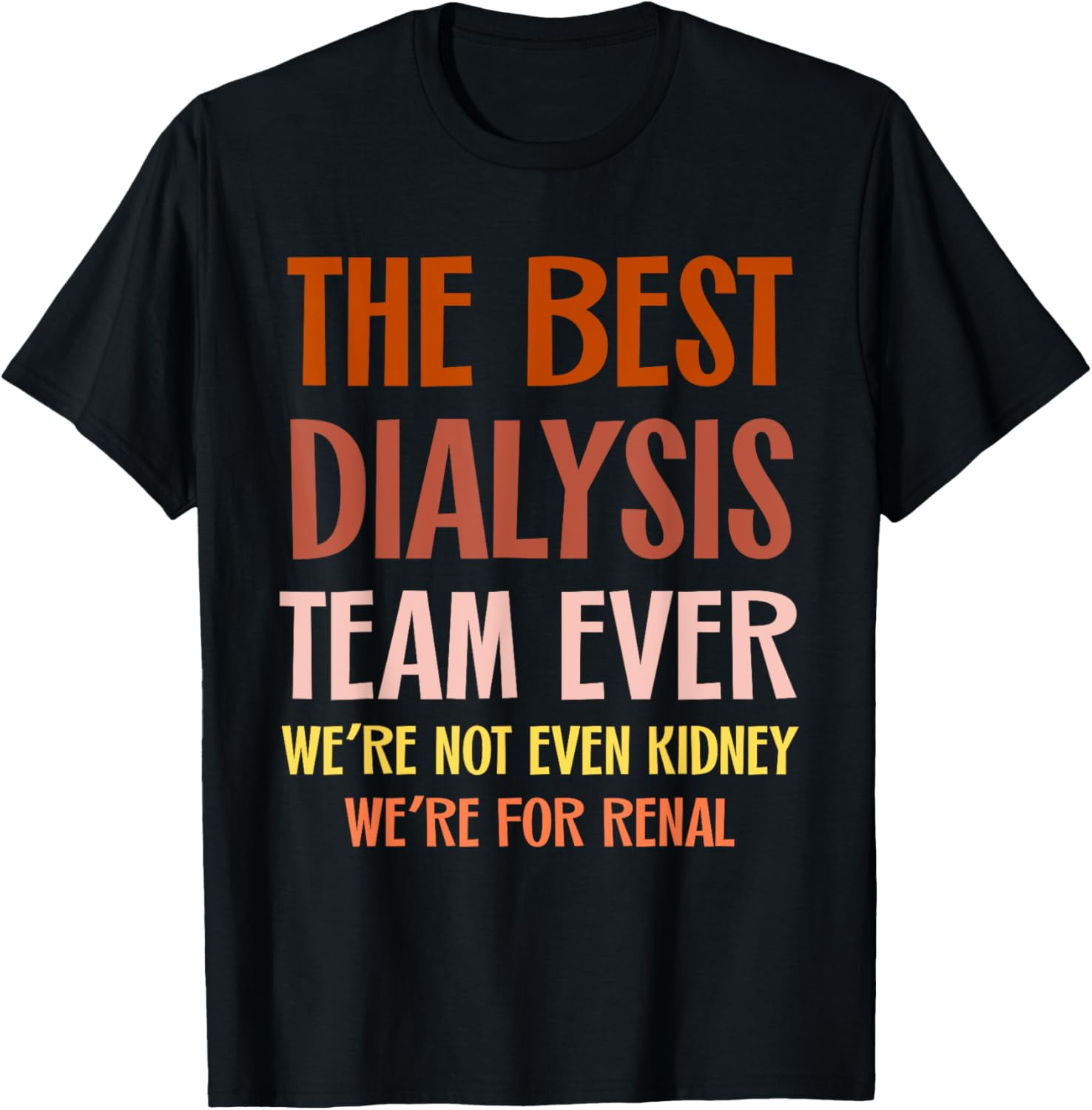 t-shirt Dialysis Nurse Kidney Joke Hemodialysis Tech Matching Team T ...
