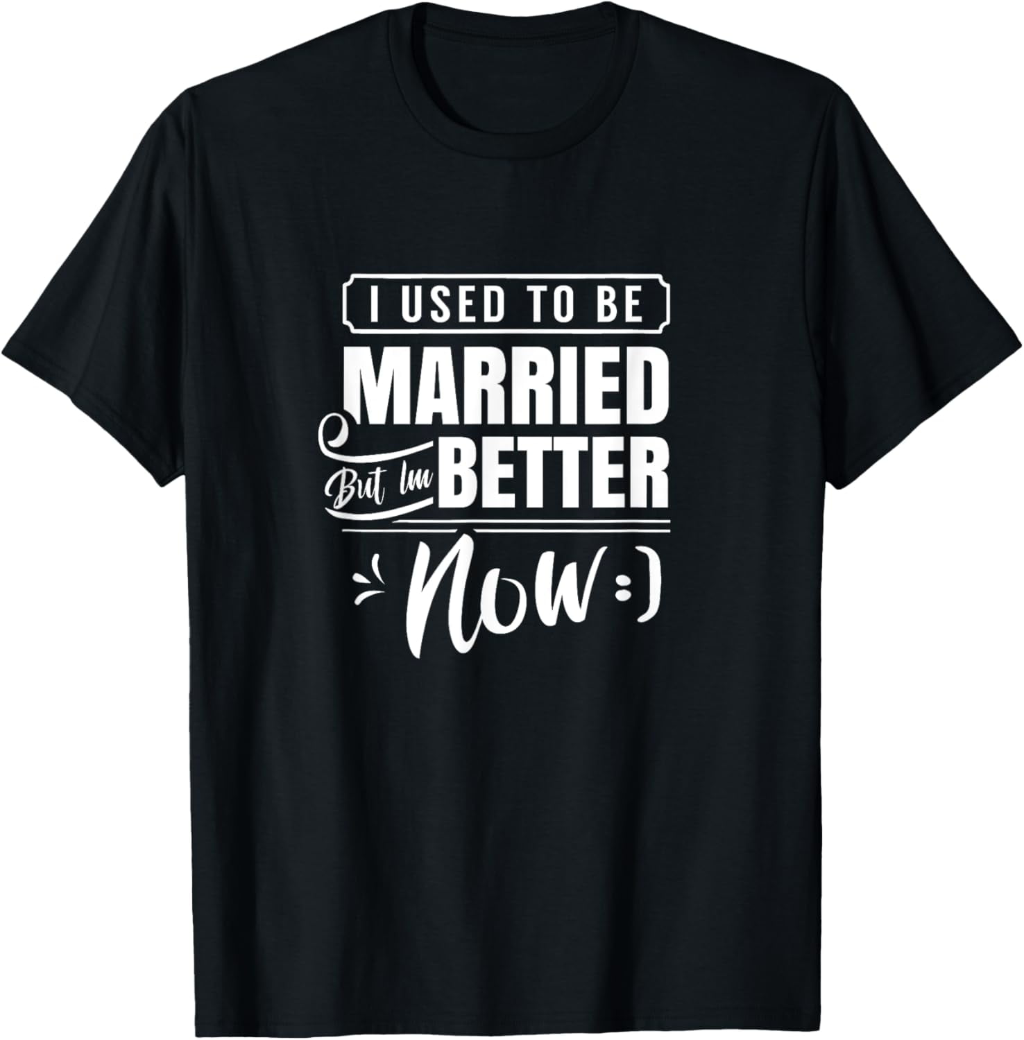 t-shirt Divorced Split Up Divorce Divorcing T-Shirt mens，black，women ...
