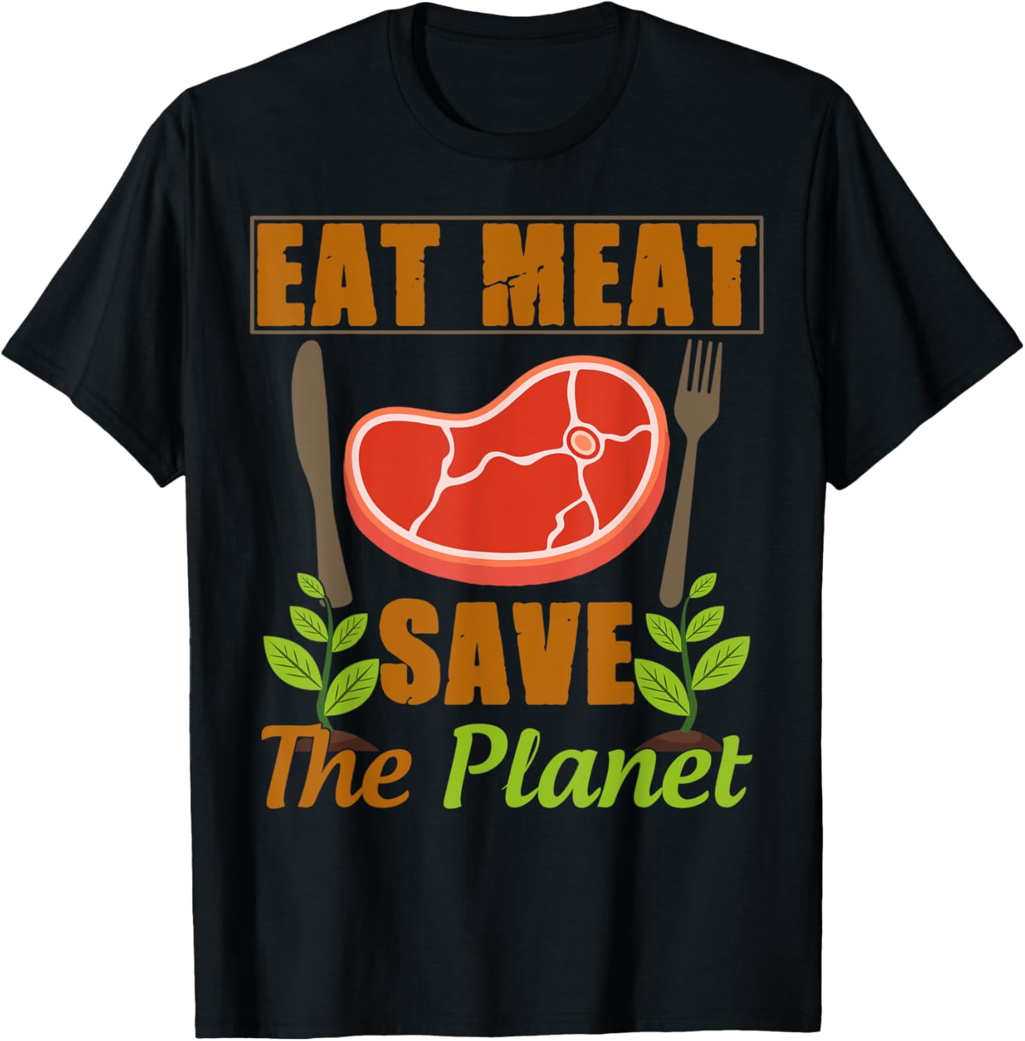 t-shirt Eat Meat - Save The Planet - Funny Carnivore Keto Low Carb T ...