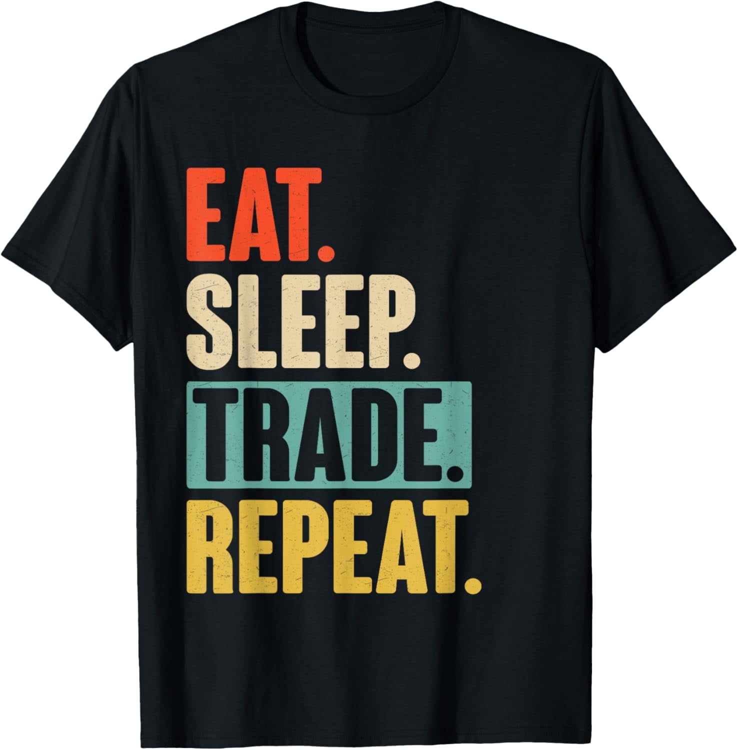 t-shirt Eat Sleep Trade Repeat - Funny Trading Trader Stock Market T ...