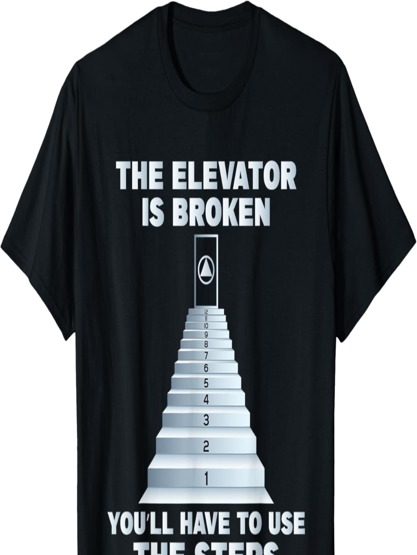 t-shirt The Elevator Is Broken - Sober Sobriety AA NA T-Shirt mens，black，women，funny，journey ...