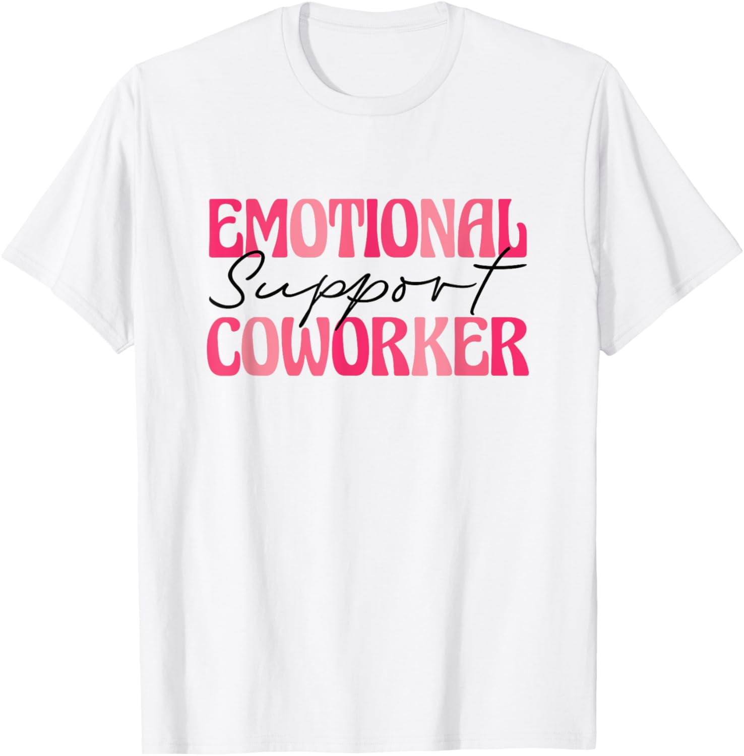 t-shirt Emotional Support Coworker T-Shirt mens, woman, white，funny ...