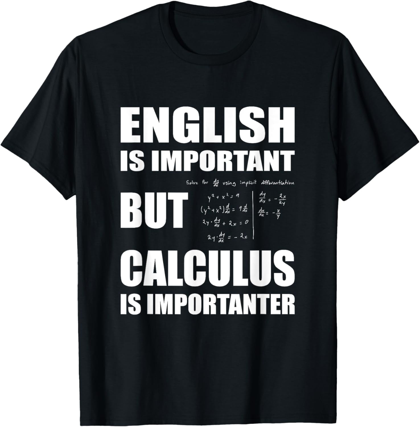 t-shirt English Is Important But Calculus Is Importanter - Calculus T ...
