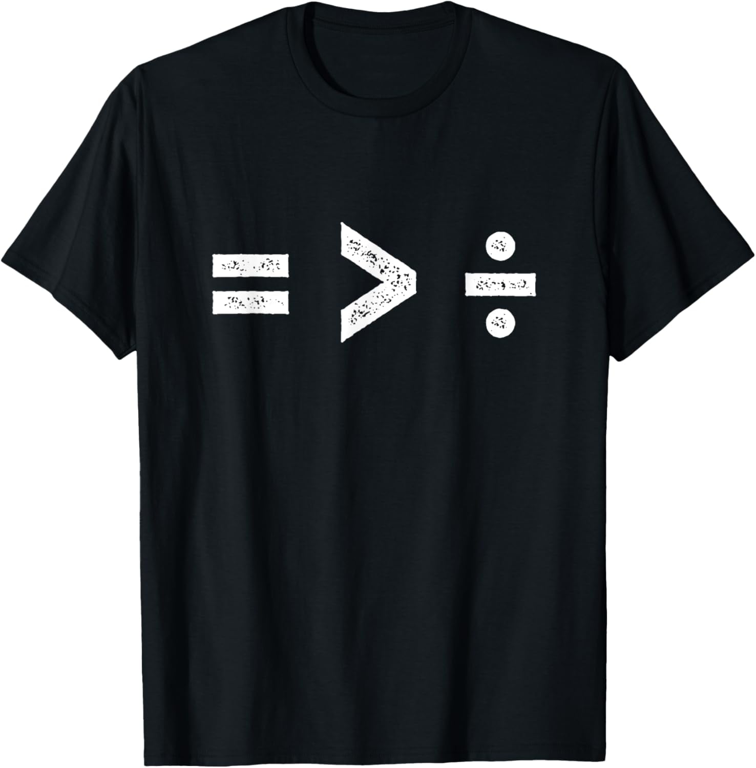 t-shirt Equality is Greater Than Division Symbols T-Shirt mens，black ...