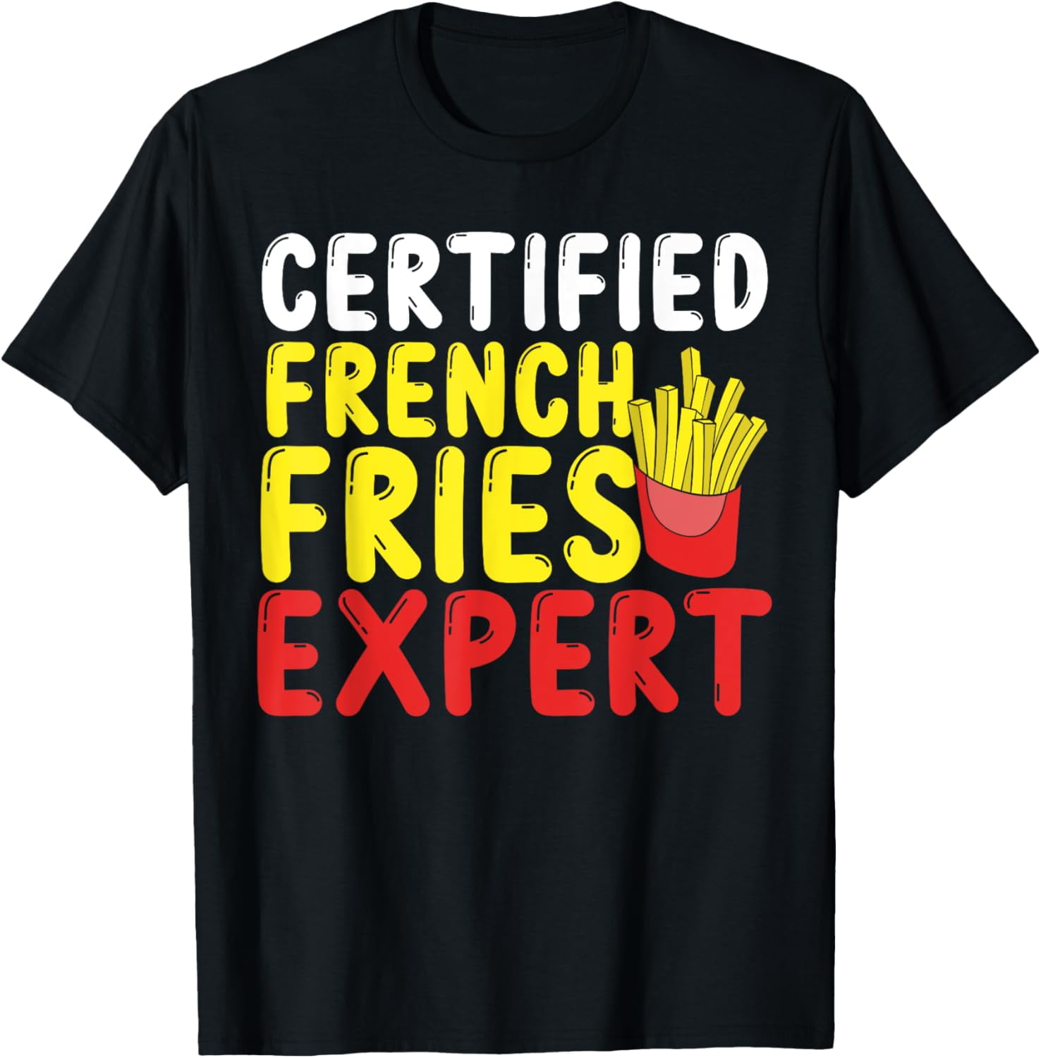 t-shirt Fast Food Lover Certified French Fries Expert French Fries T ...