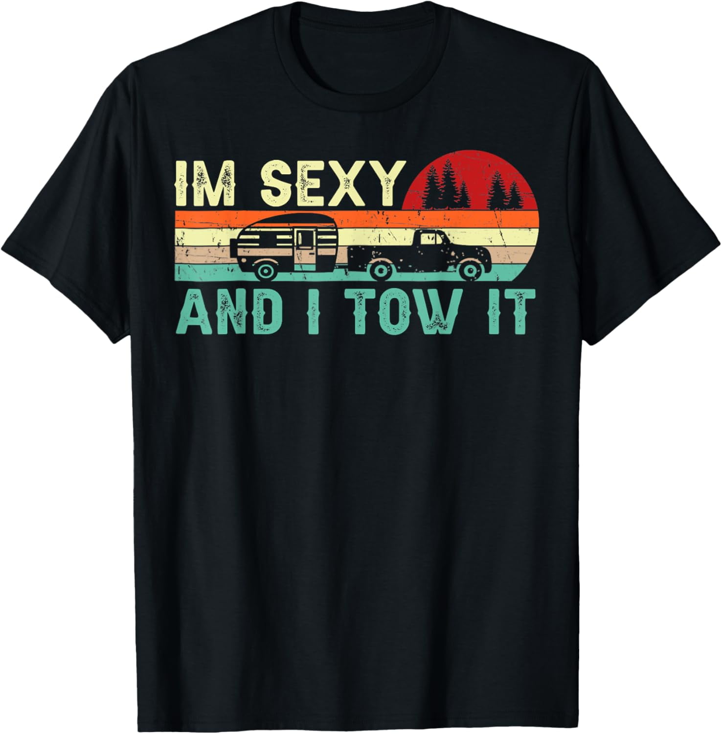 t-shirt Funny Camping RV Im Sexy And I Tow It RV Camper T-Shirt ...