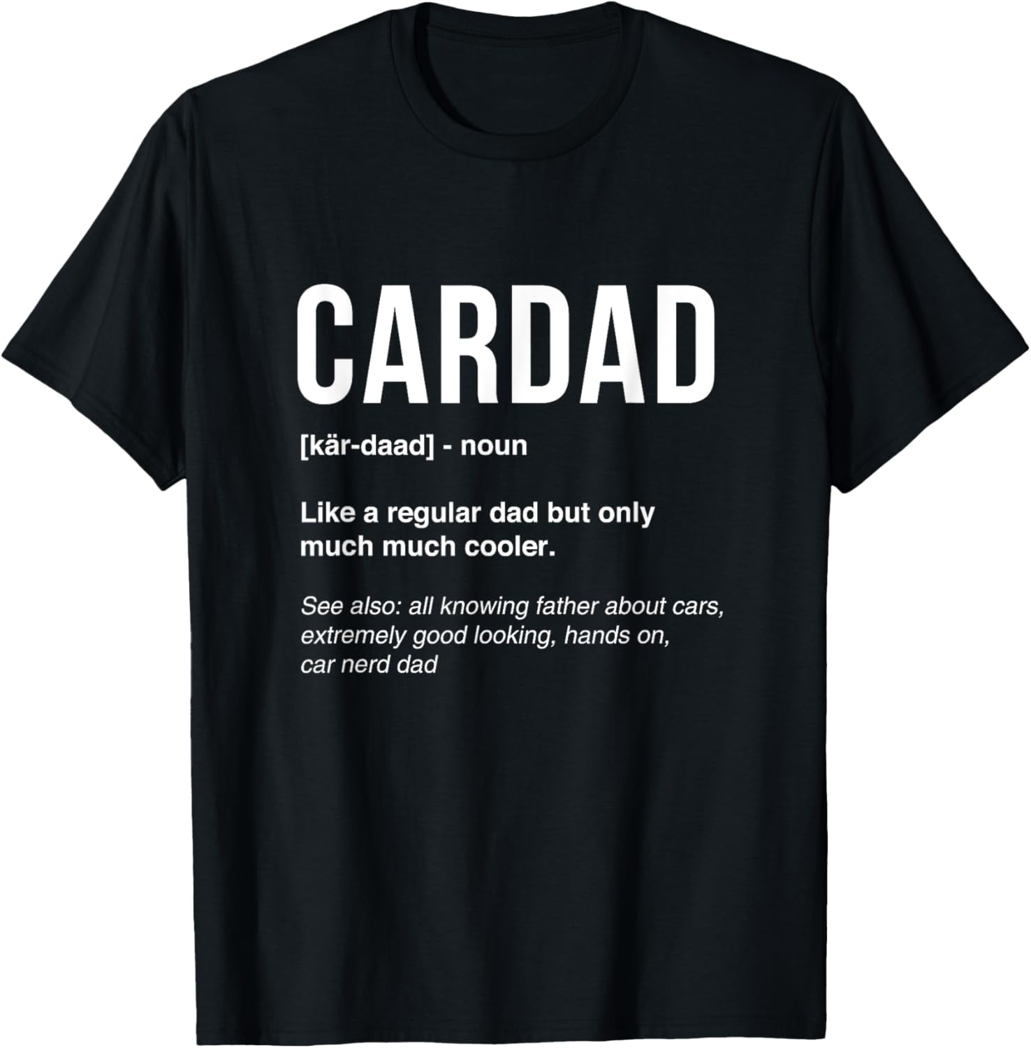 t-shirt Funny Car Dad Car Lover Fathers Day Car Mechanics CarDad T ...