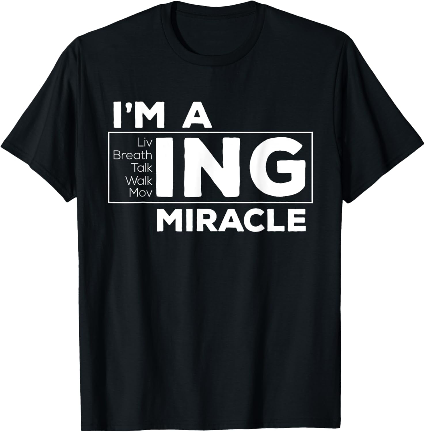t-shirt Funny I Am A Living Miracle Believer's Living Miracle T-Shirt ...