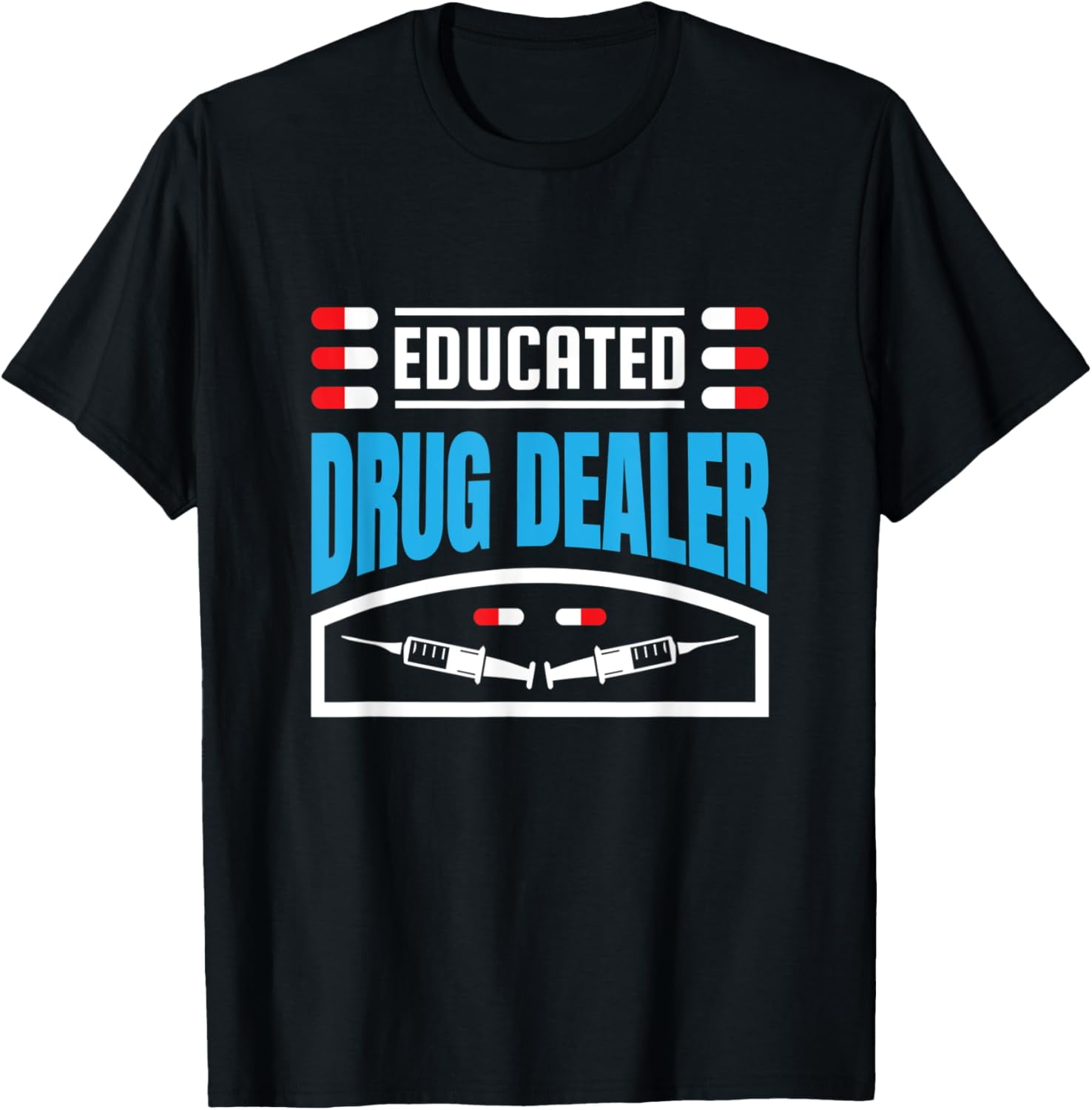 t-shirt Funny Pharmacist Gifts Educated Drug Dealer Pharmacy Gift T ...