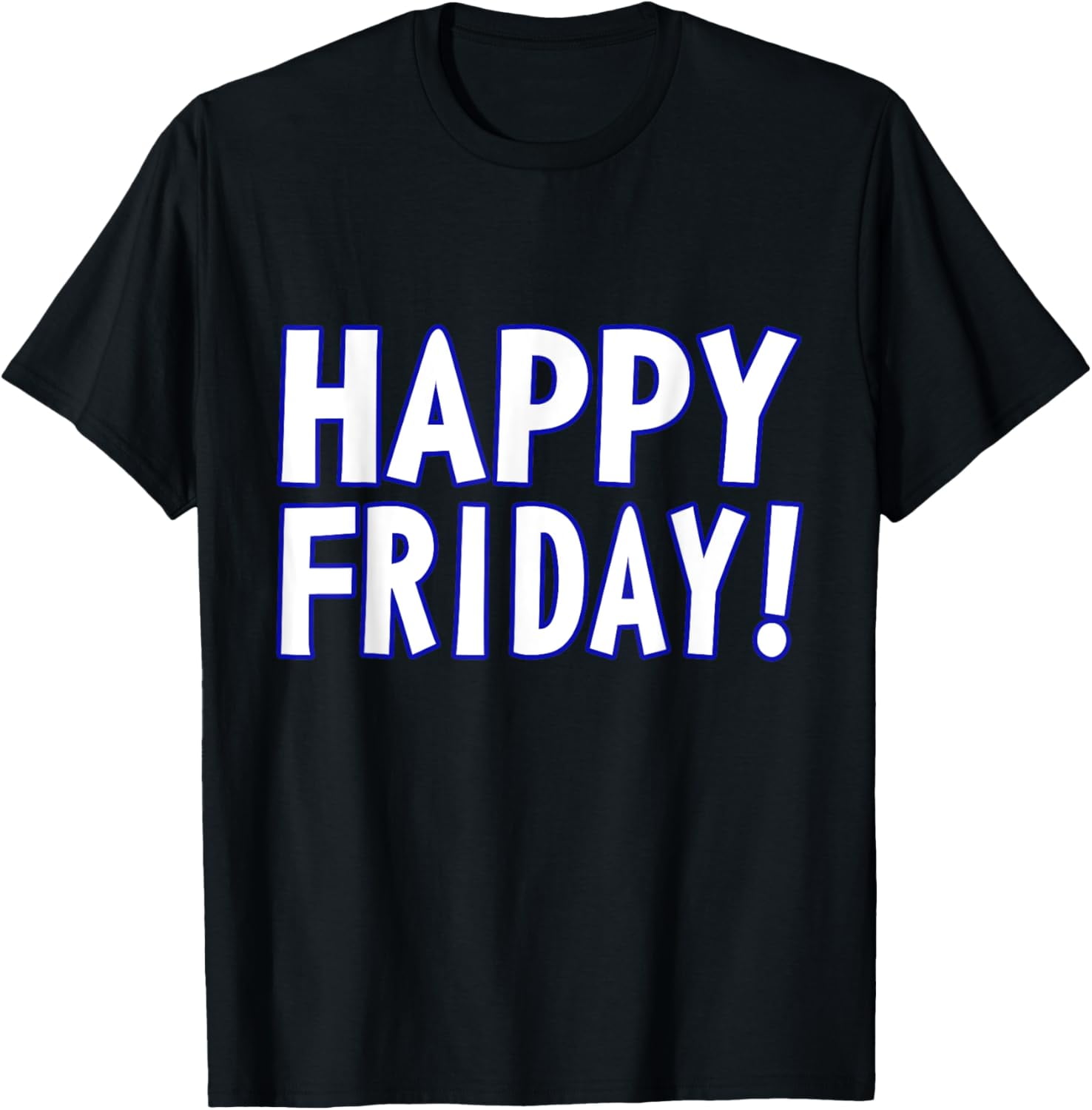 t-shirt HAPPY FRIDAY T SHIRT - TGIF, Weekend Celebration Work Office ...