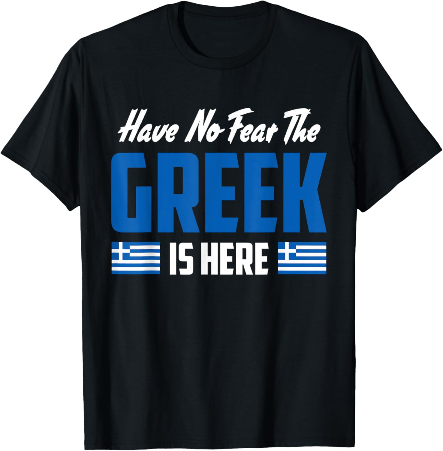 t-shirt Have No Fear The Greek T-Shirt Proud Greece Funny Flag Tee ...