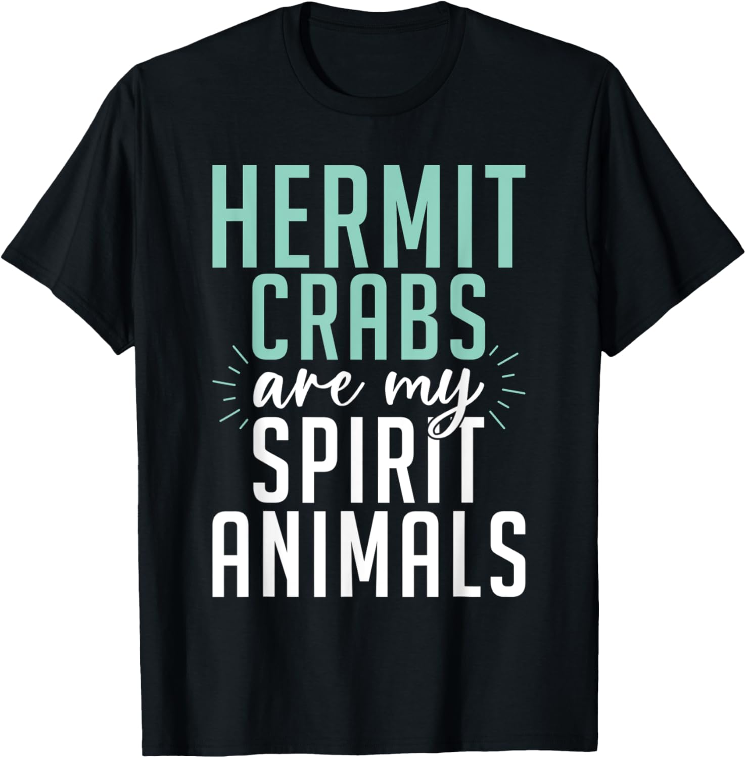 t-shirt Hermit Crabs are my spirit Animals Hermit Crab T-Shirt ...