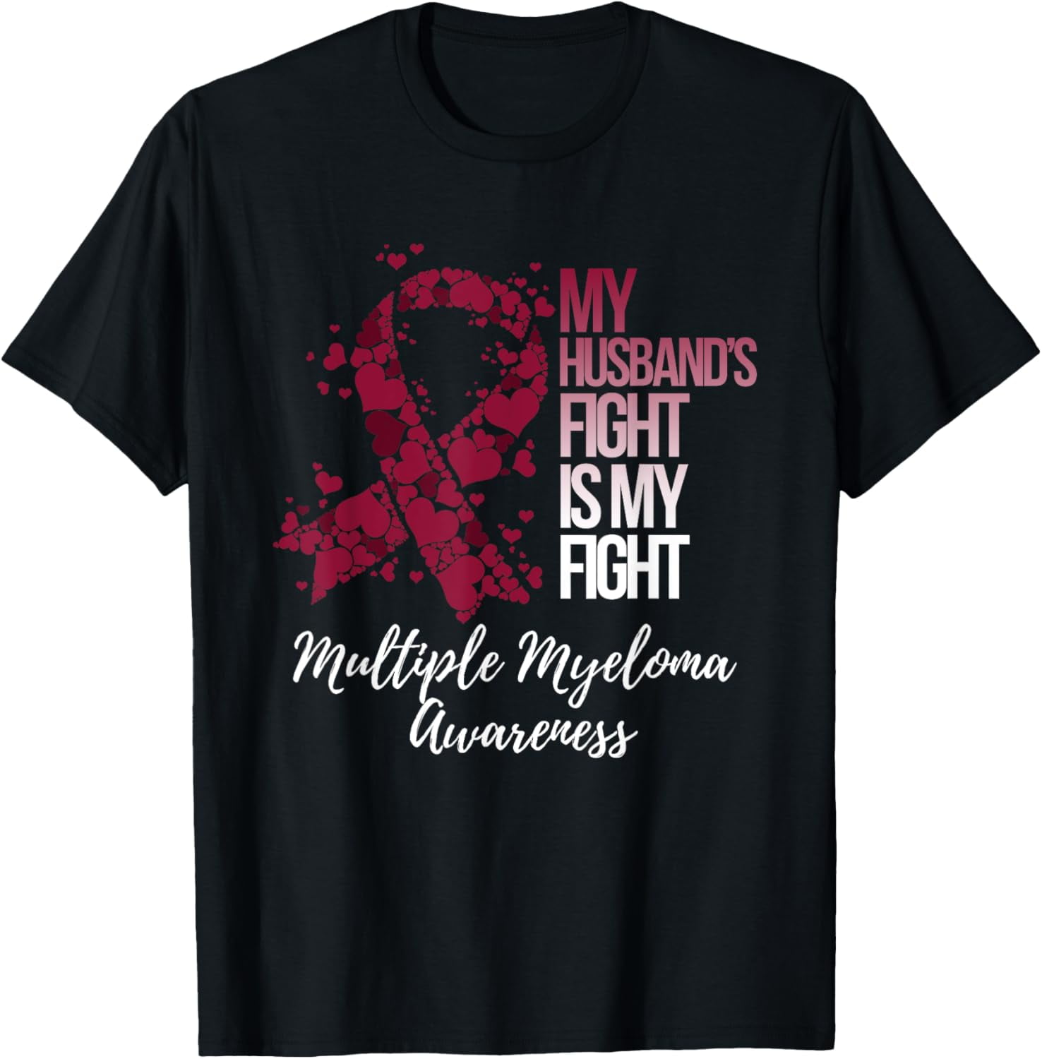 t-shirt My Husband’s Fight Is My Fight Multiple Myeloma Awareness T ...