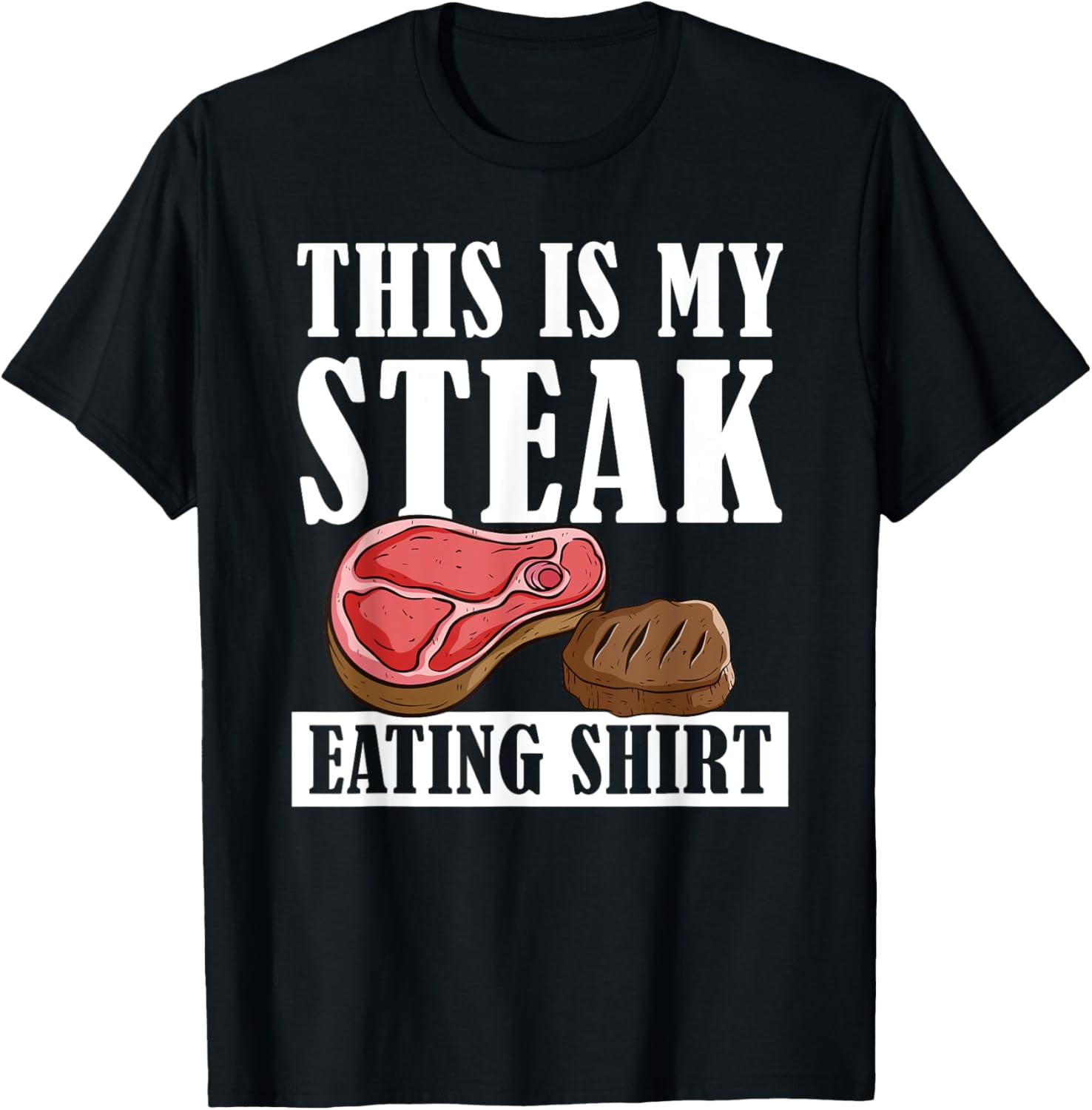 t-shirt I Love Steak Clothing This is My Steak Eating T-Shirt ...