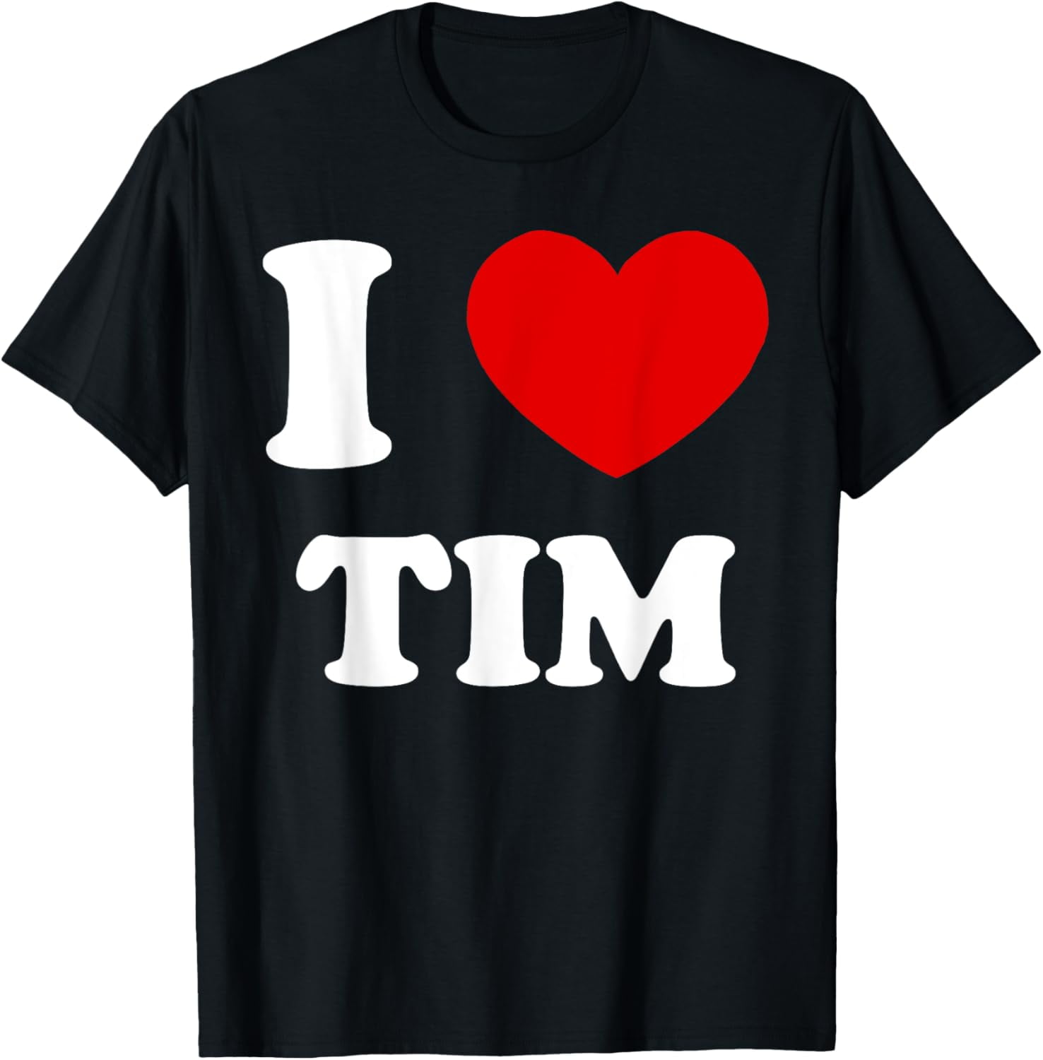 t-shirt I Love Tim I Heart Tim Funny Tim T-Shirt mens，black，women，funny ...