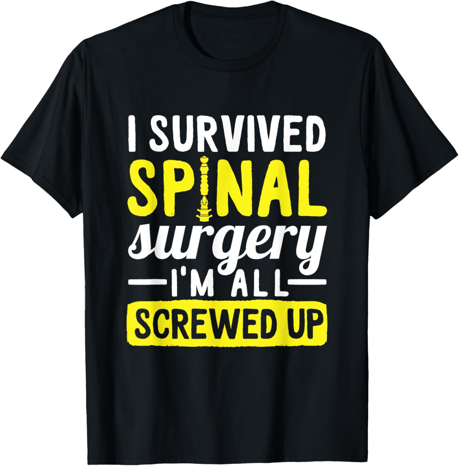 t-shirt I Survived Spinal Surgery Graphic Funny Back Spinal T-Shirt ...