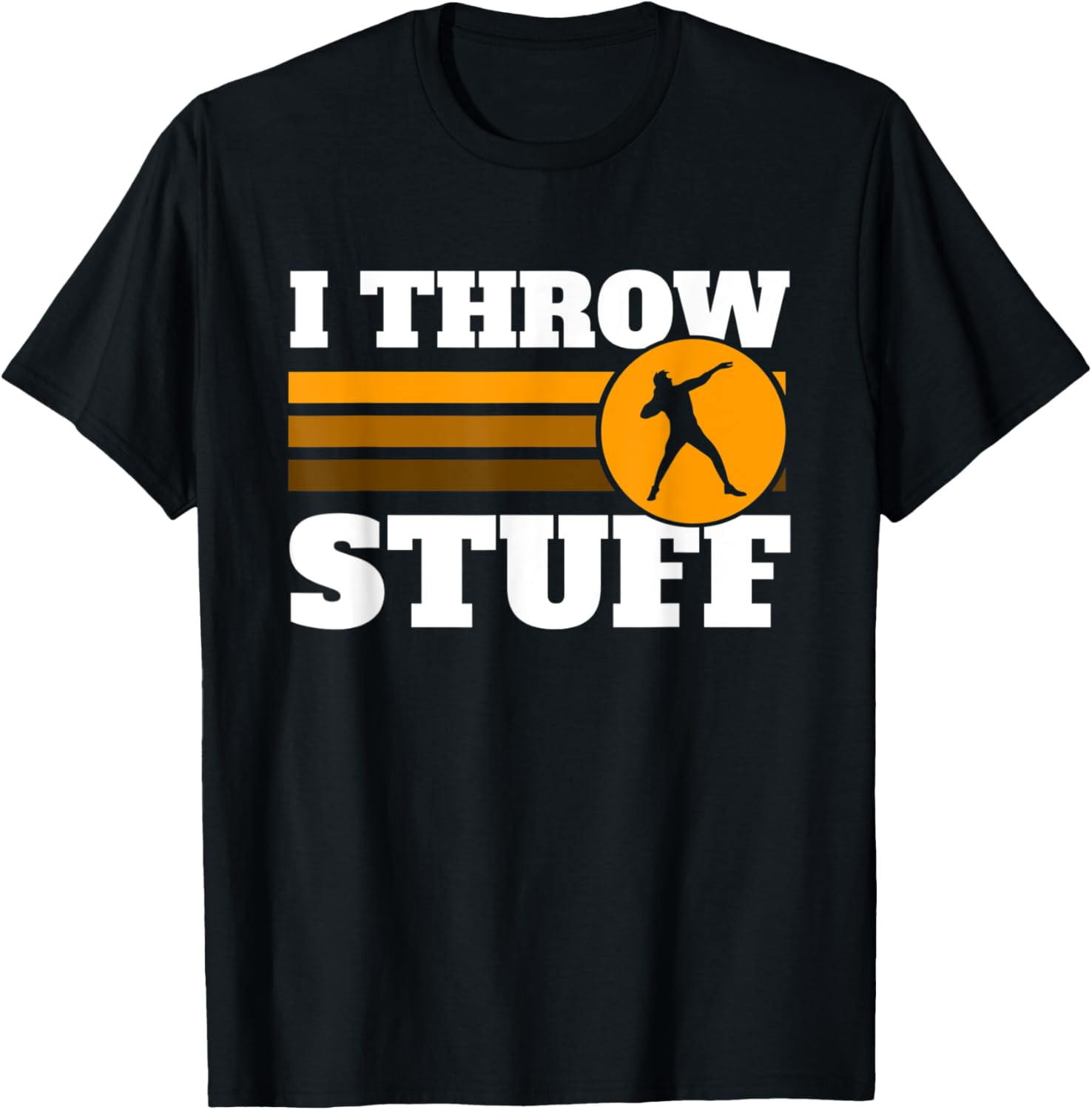 t-shirt I Throw Stuff Thrower Track And Field Men Shot Put T-Shirt ...