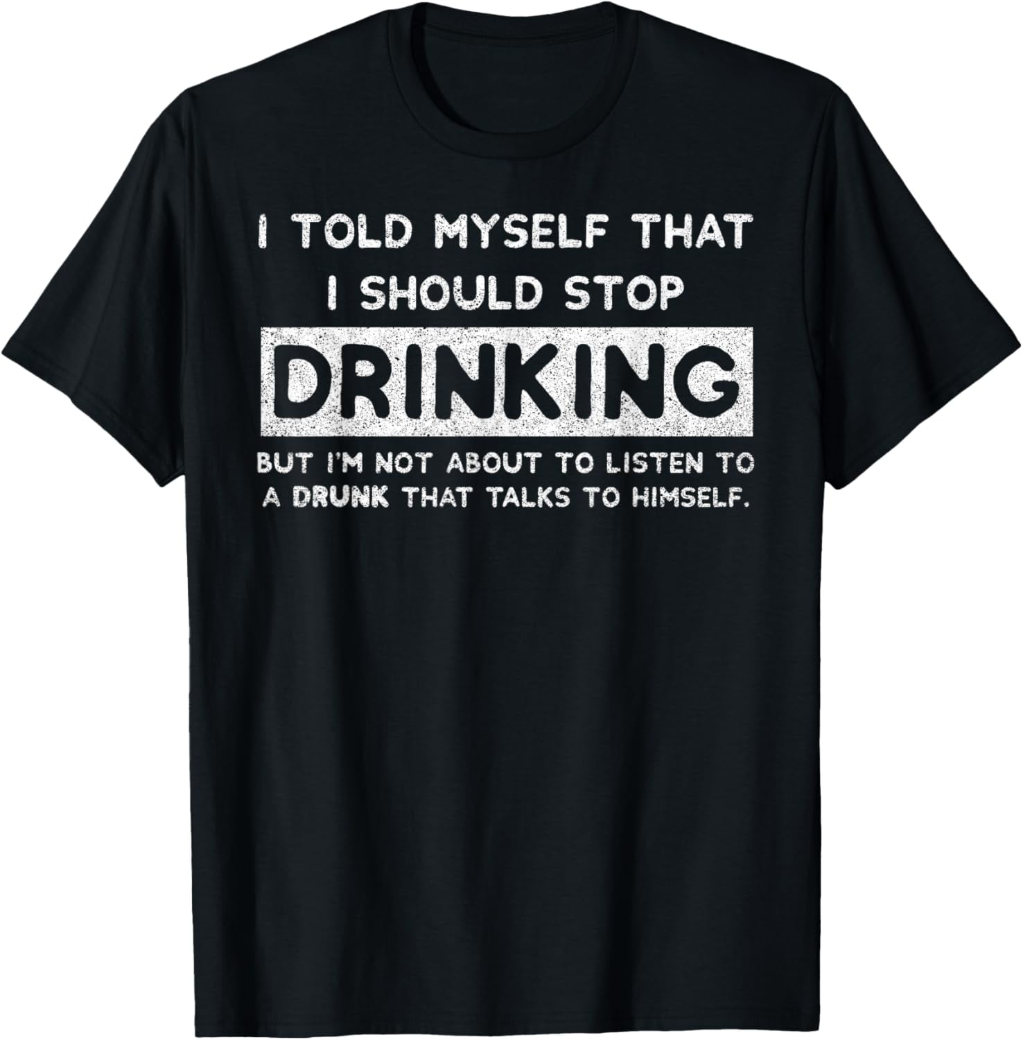 t-shirt I Told Myself That I Should Stop Drinking - Beer Lover T-Shirt mens，black，women，funny ...