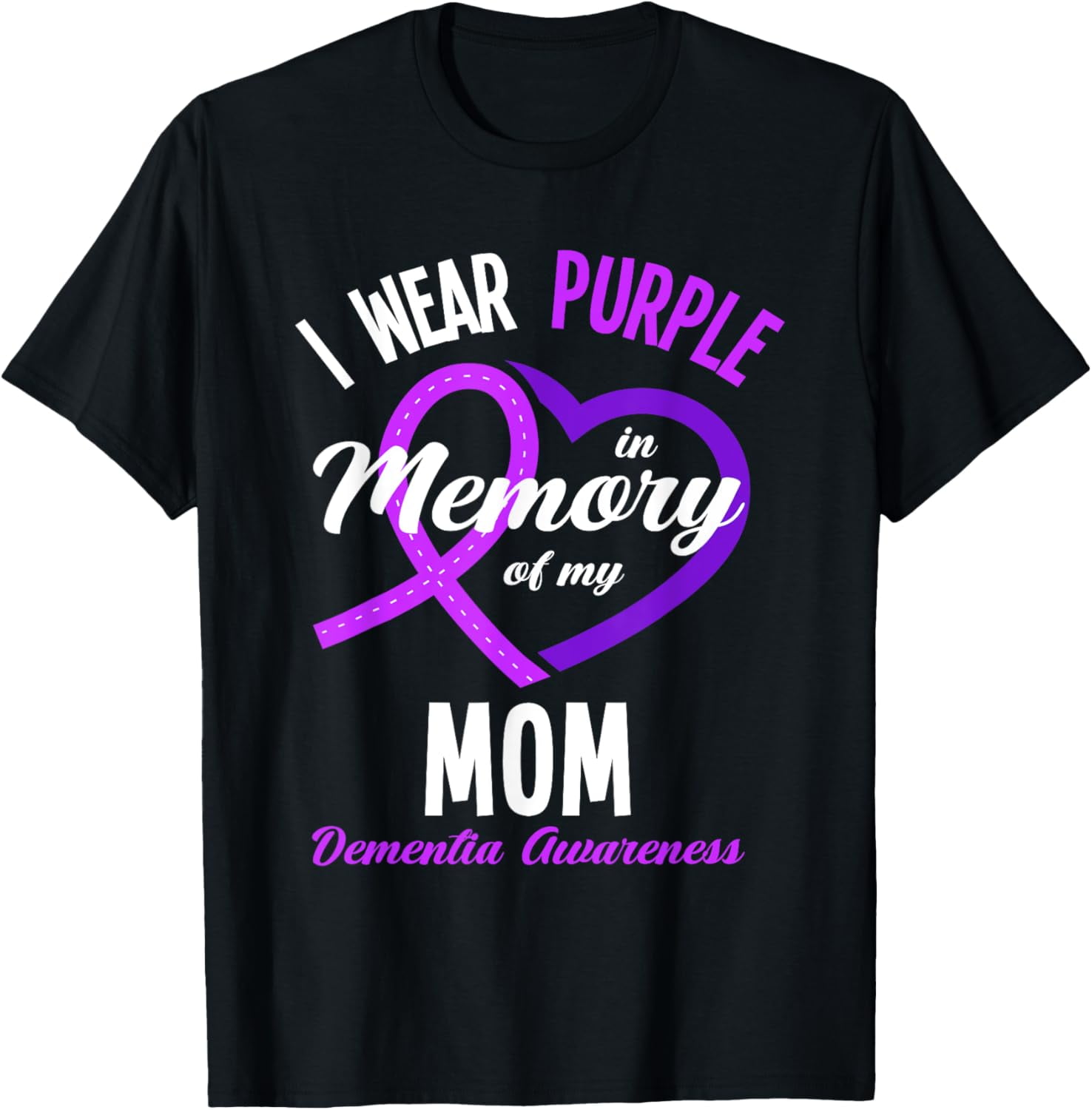 t-shirt I Wear Purple In Memory For My Mom Dementia Awareness T-Shirt ...