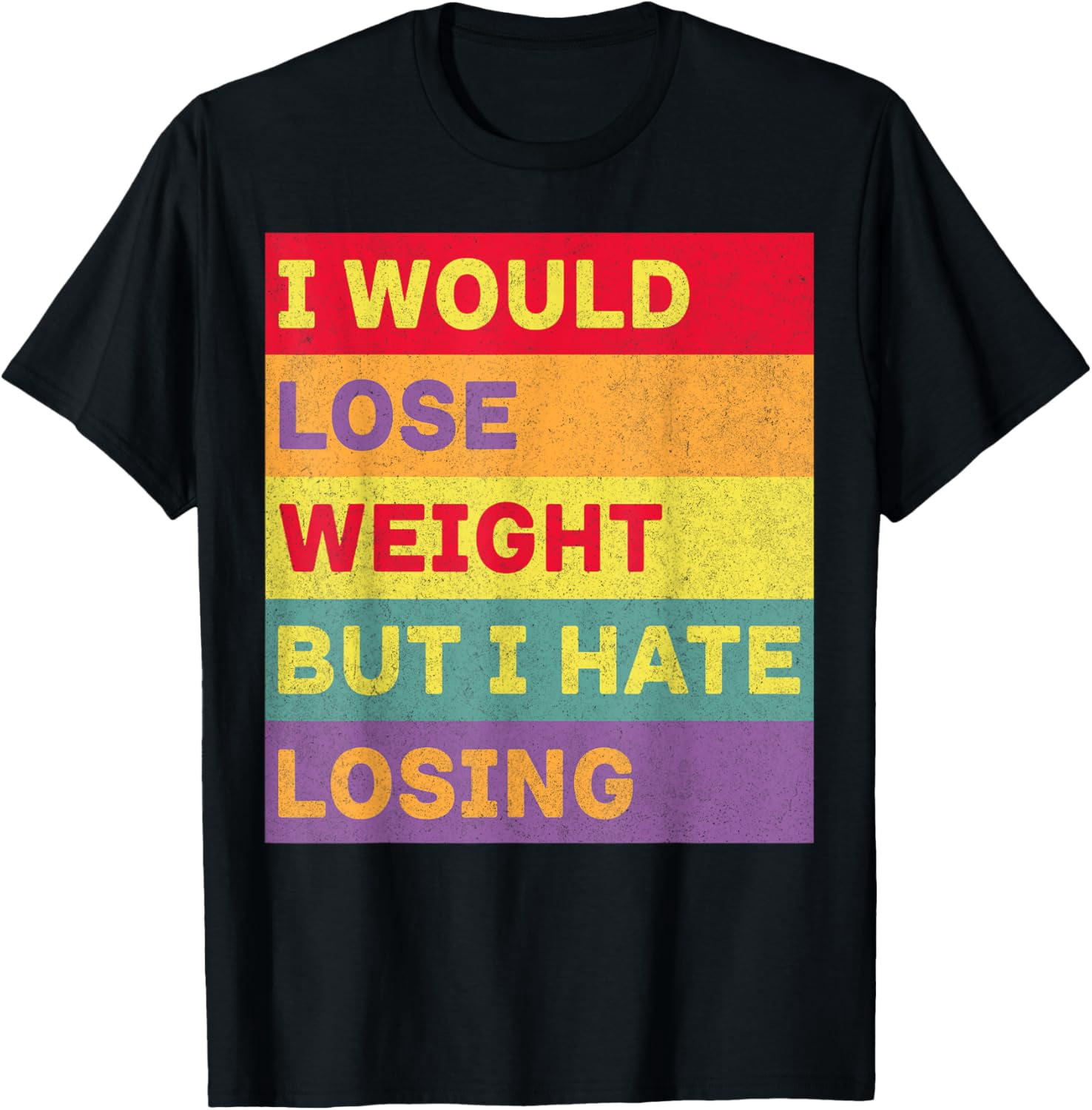 t-shirt I Would Lose Weight But I Hate Losing - Retro Vintage Funny T ...