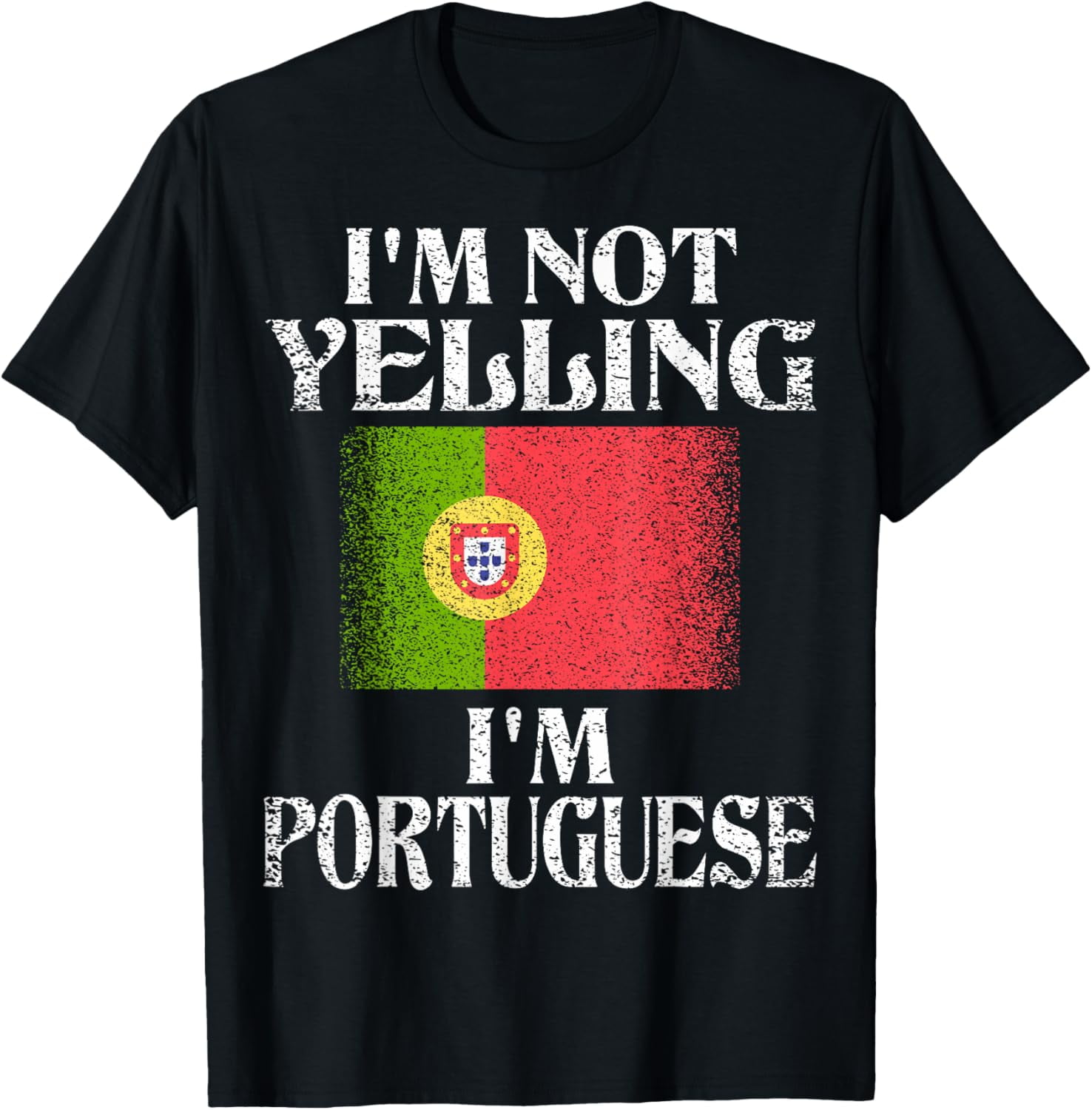 t-shirt I'm Not Yelling I'm Portuguese Funny Portuguese Pride T-Shirt ...