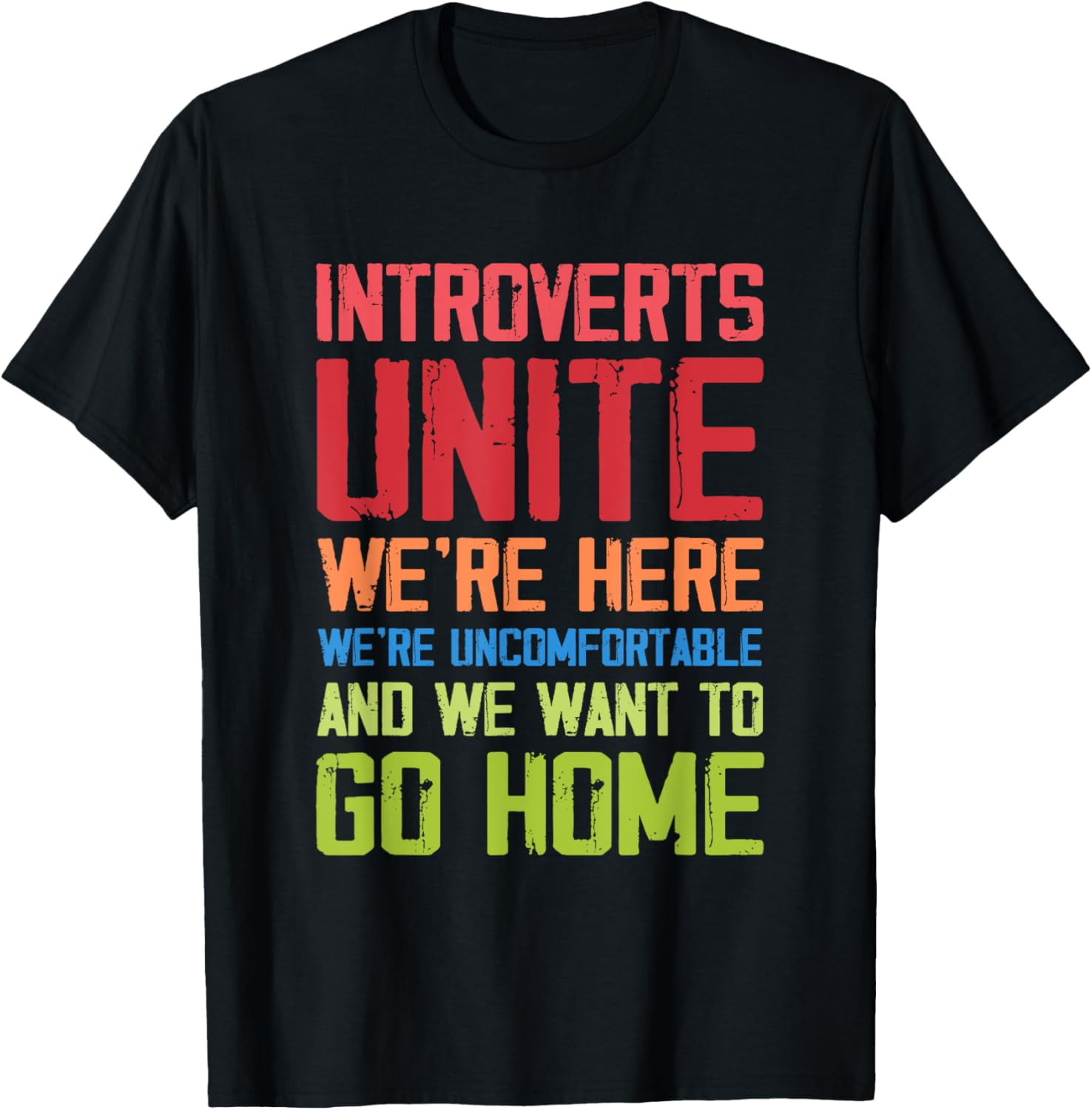 t-shirt Introverts Unite We're Here Uncomfortable Want To Go Home T ...