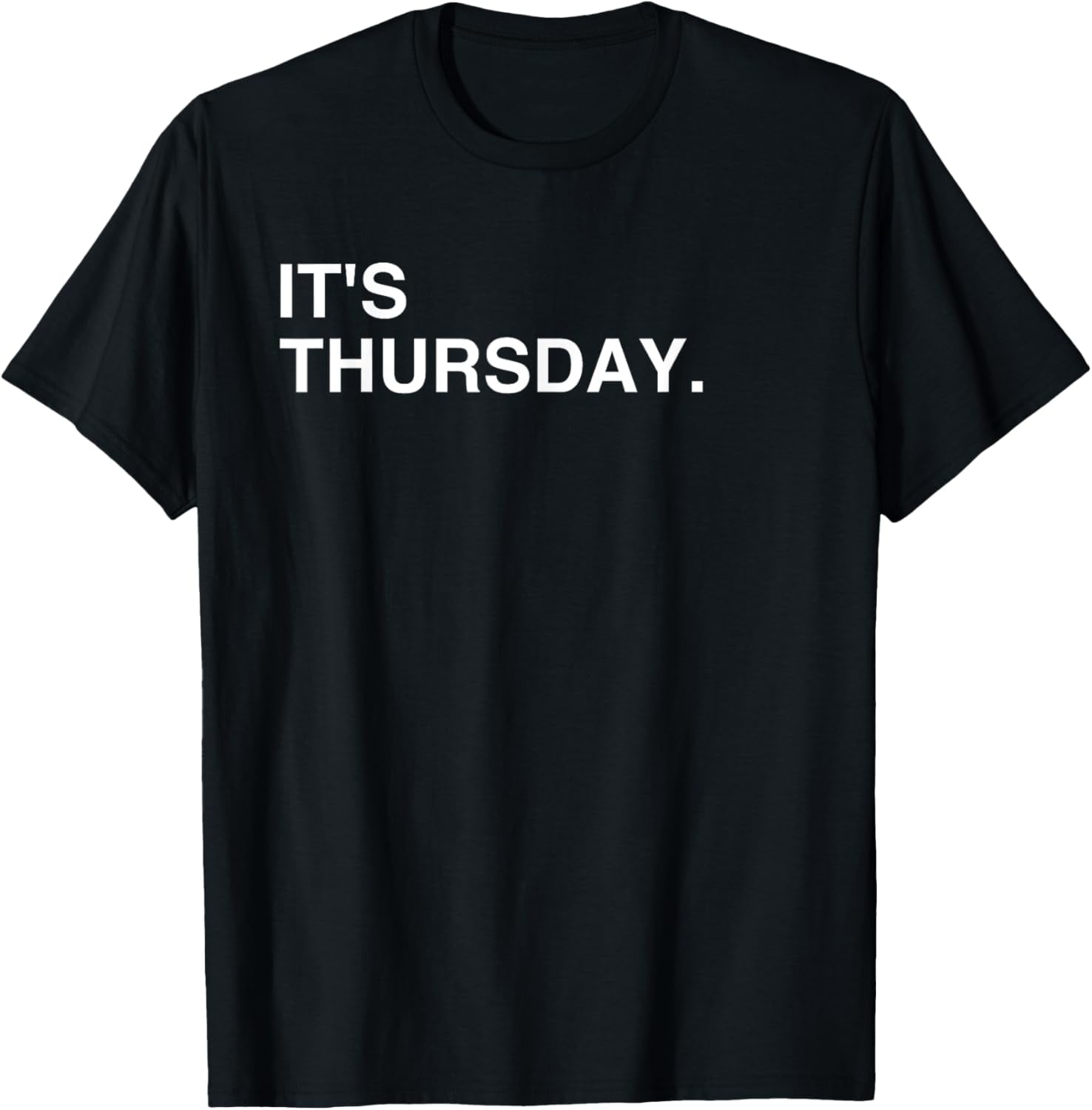 t-shirt It's Thursday Day Of The Week T-Shirt: Thursday Funny mens ...