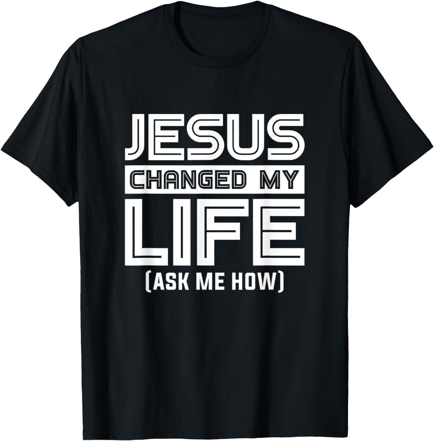 t-shirt Jesus Changes My Life Jesus Christ T-Shirt mens，black，women ...