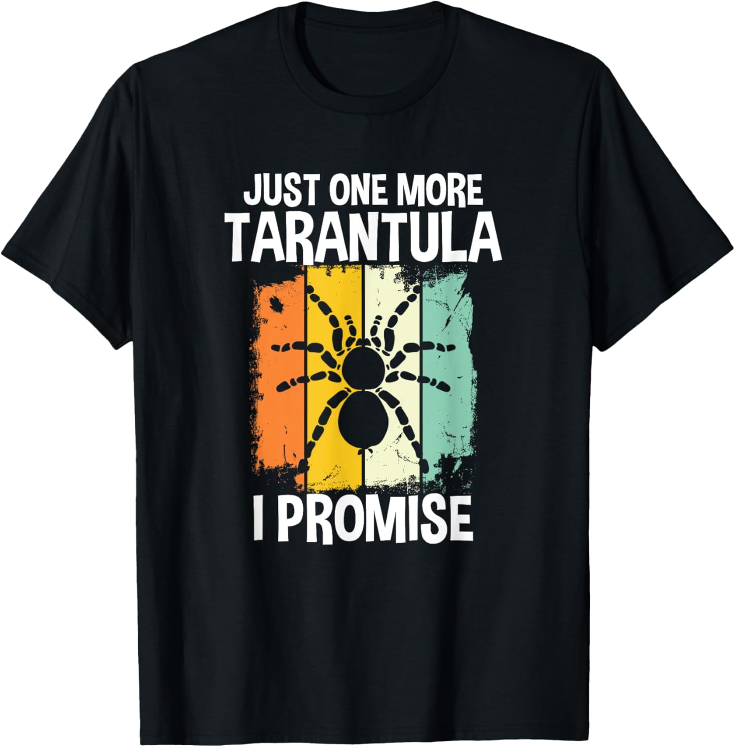 t-shirt Just One More Tarantula I Promise, Pet Tarantula T-Shirt ...