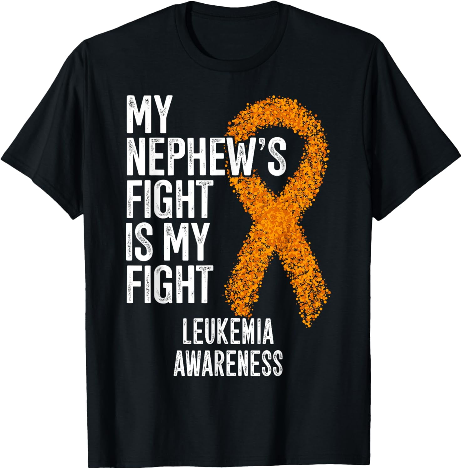 t-shirt Leukaemia My Nephew's Fight Is My Fight Leukemia Awareness T ...