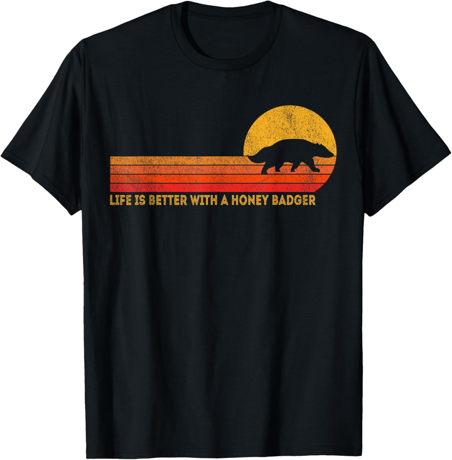 t-shirt Life Is Better With A Honey Badger Funny Honey Badger Retro T ...