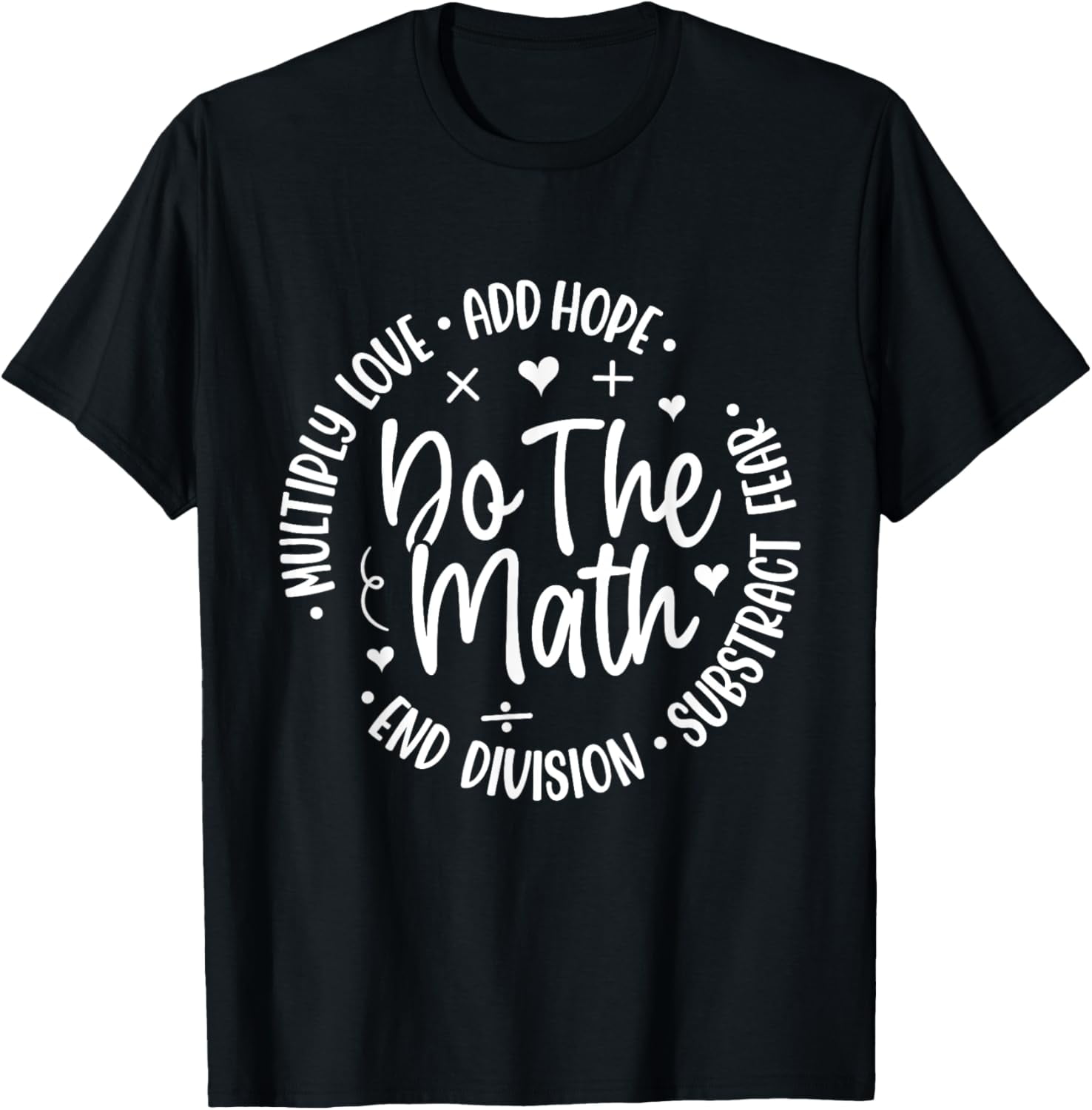 t-shirt Math Teacher Funny Gifts Do Math Multiply Love Add Hope T-Shirt ...