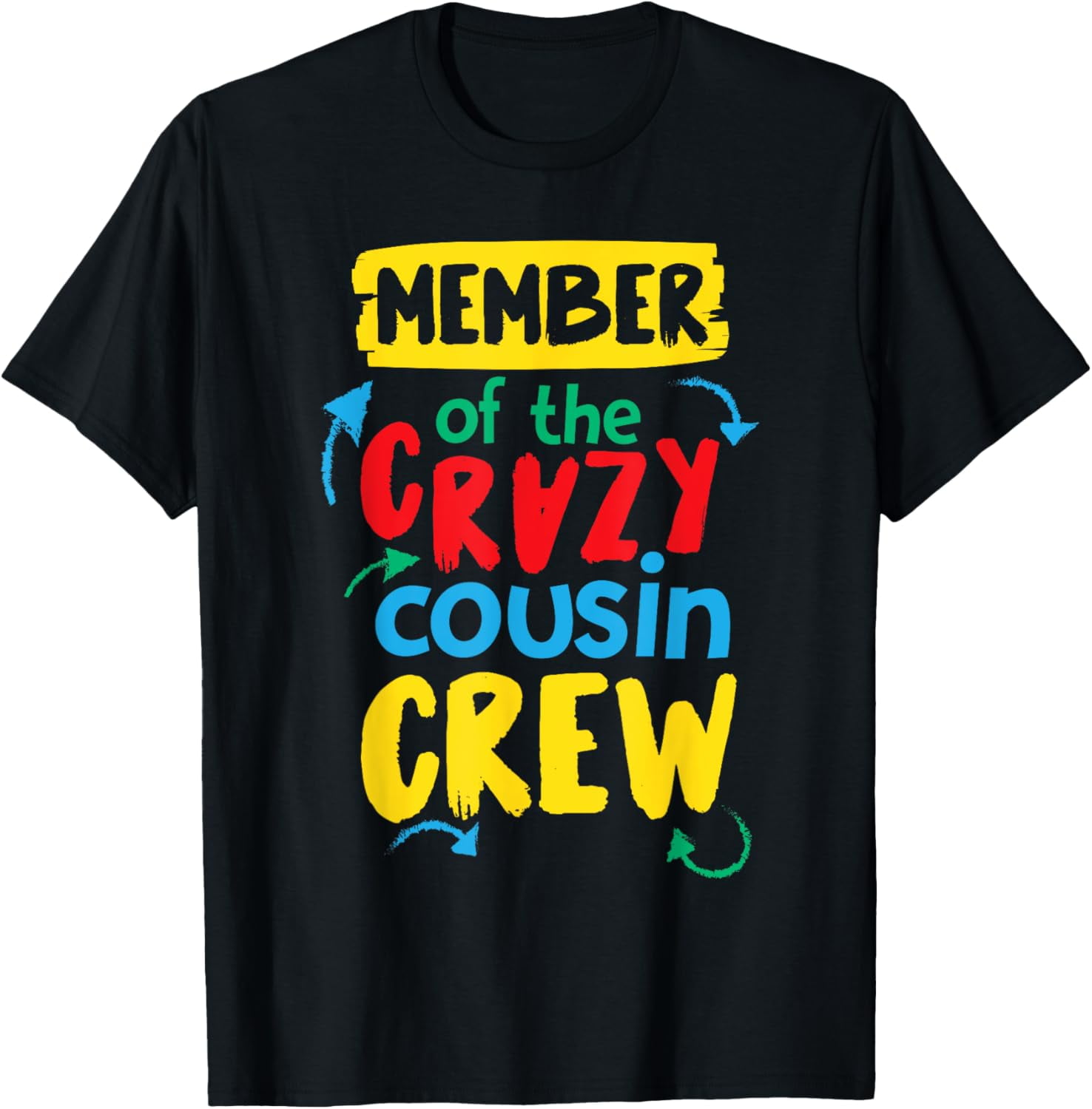 t-shirt Member Of The Crazy Cousin Crew T-Shirt mens，black，women，funny，men，journey，Crew Neck ...