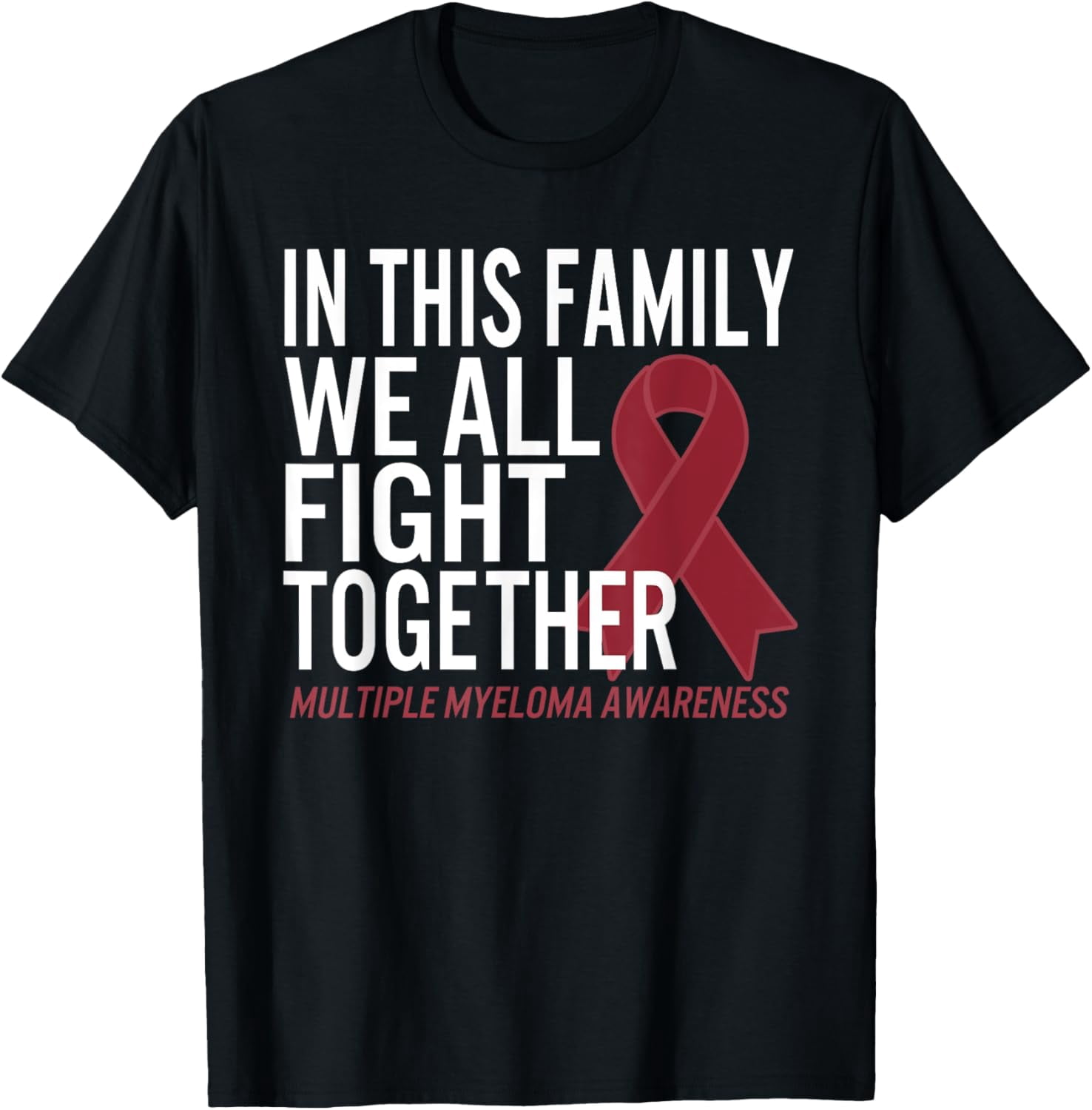 t-shirt Multiple Myeloma Awareness Burgundy Ribbon Kahler's Disease T ...