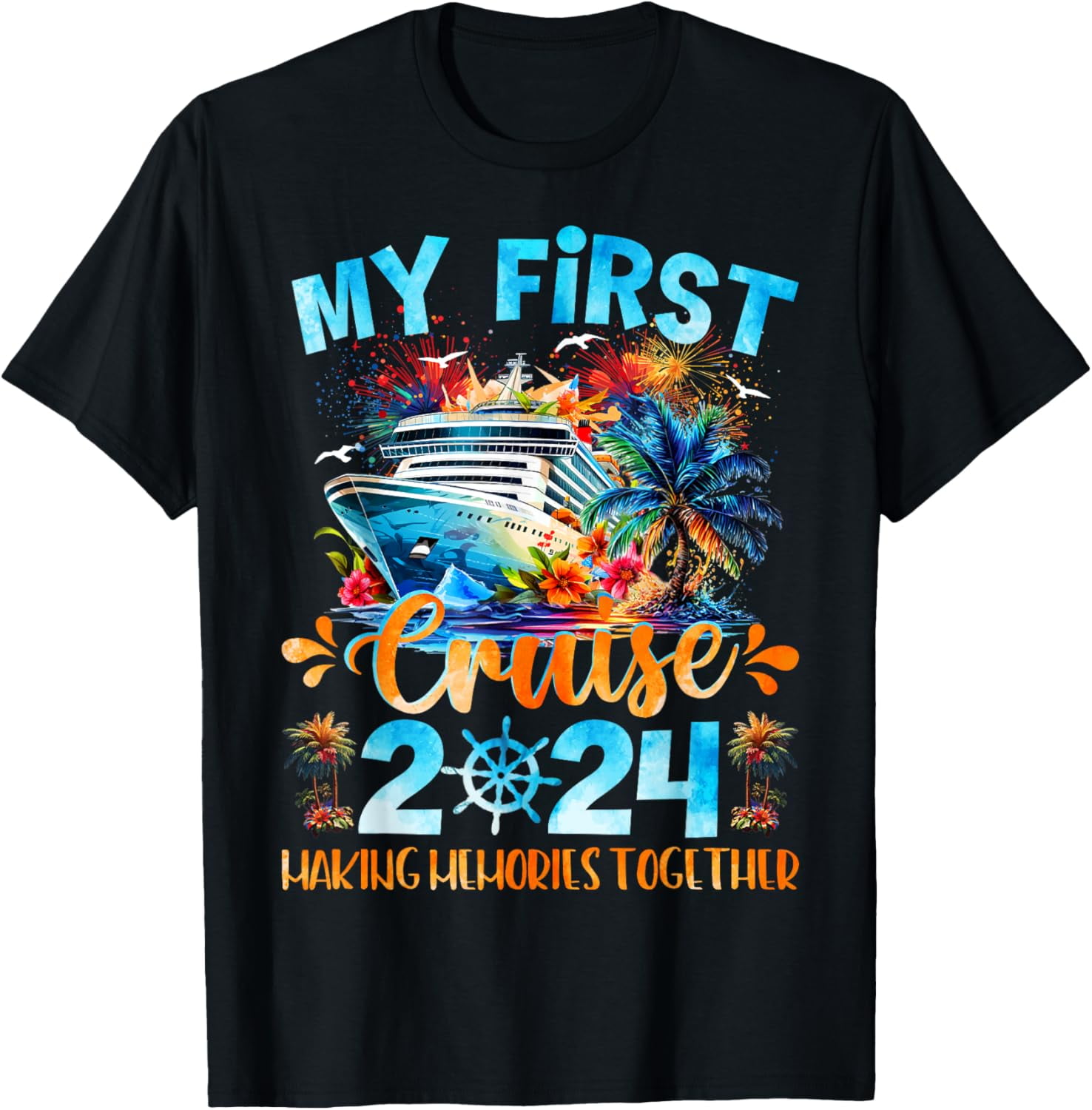 t-shirt My First Cruise Ship 2024 Family Making Memories Together T ...