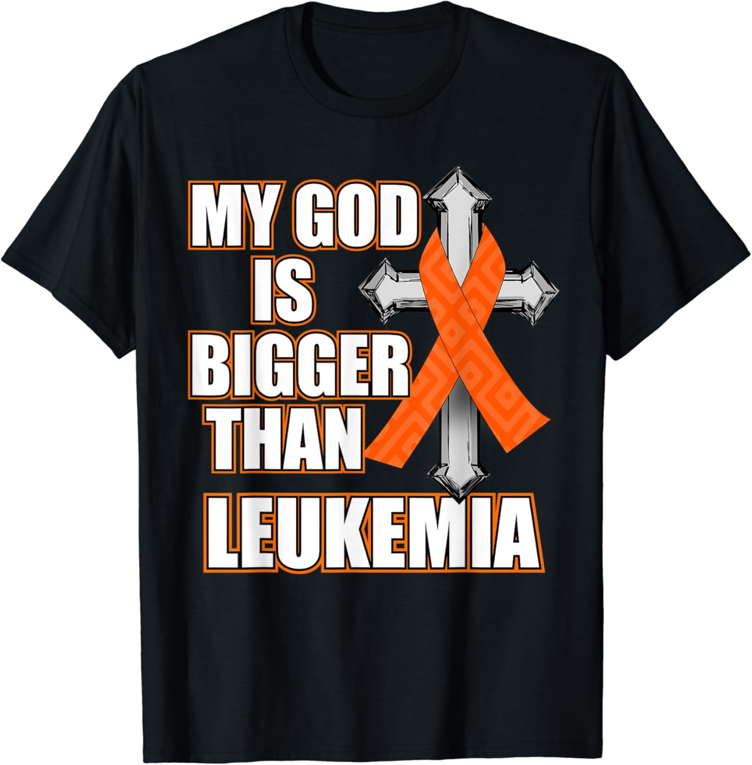 t-shirt My God Is Bigger Than Leukemia T Shirt Orange Ribbon Gift mens ...