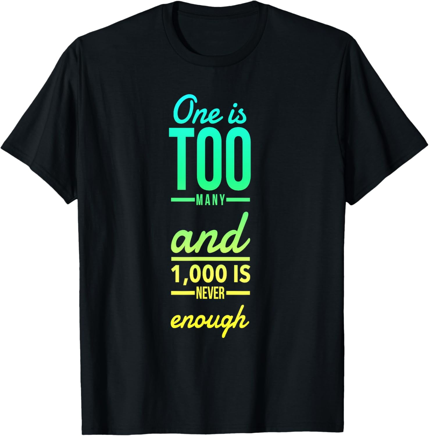 t-shirt One Too Many 1,000 Never Enough Alcoholic AA NA Sobriety Tee T ...