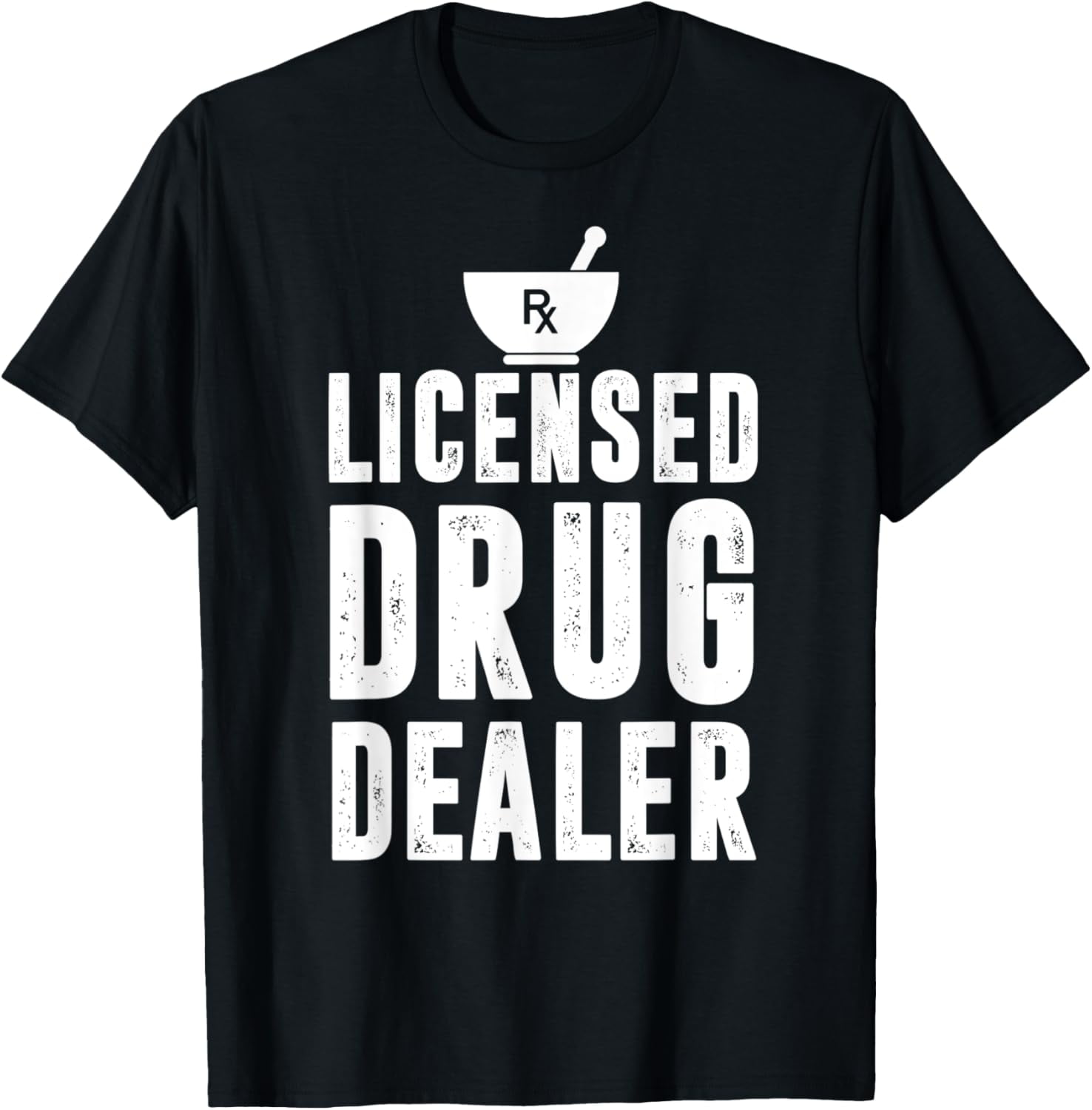 t-shirt Pharmacy Technicians Licensed Drug Dealer Funny Pharmacist T ...