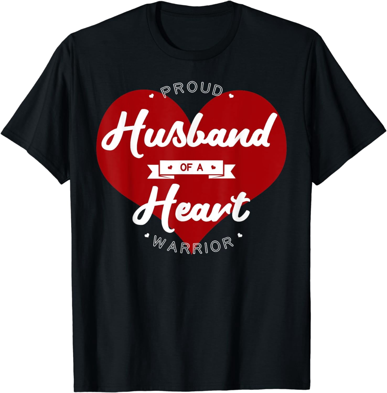 t-shirt Proud Husband Of A Heart Warrior CHD Surgery Transplant t-shirt ...