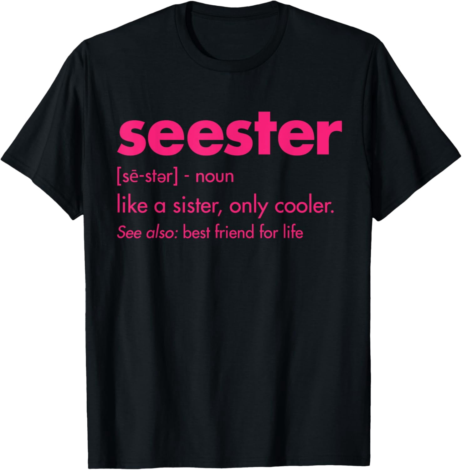 t-shirt Seester - like a sister, only cooler. See also best friend T ...