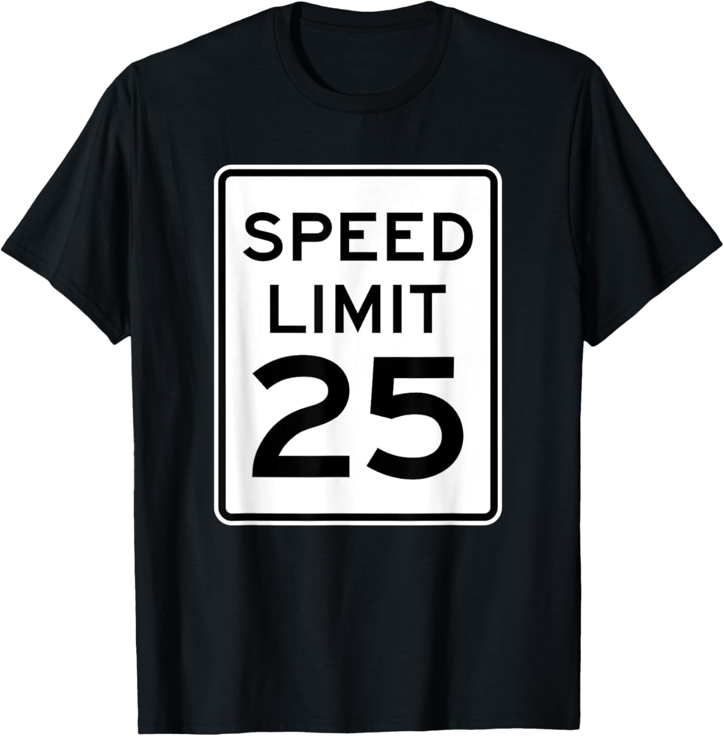 t-shirt Speed Limit 25 MPH Street Traffic Sign For Runners T-Shirt ...
