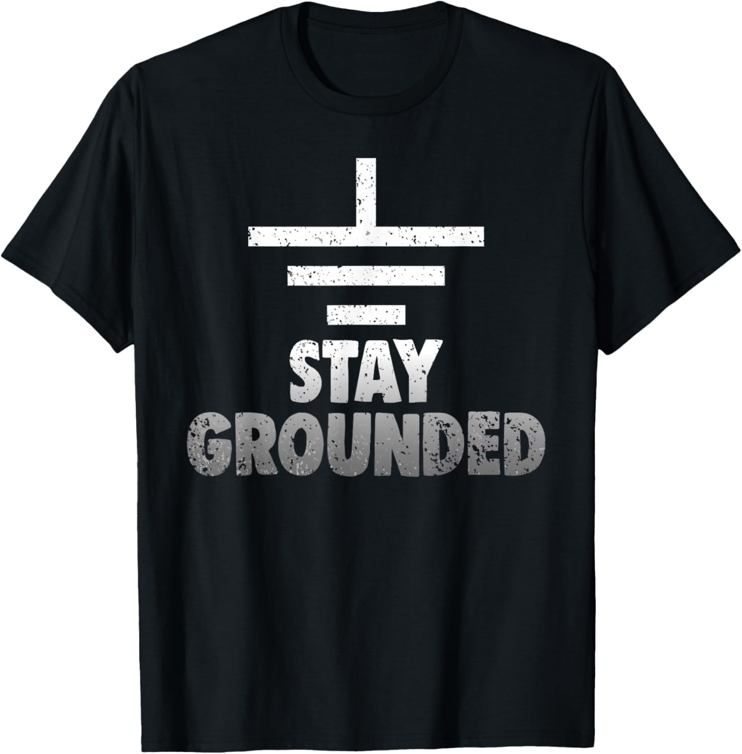 Stay Grounded Electrical Engineering Symbol Engineers Joke T-ShirtBrand ...