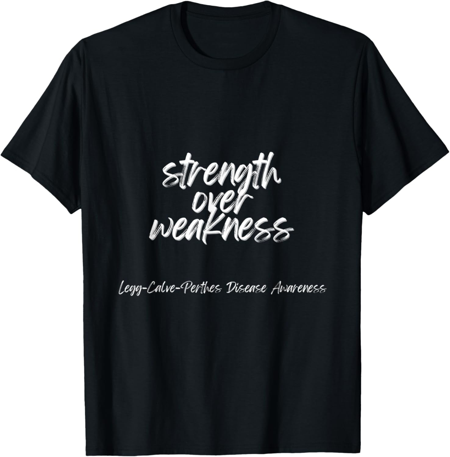 t-shirt Strength Over Weakness- Legg Calve Perthes Disease Awareness T-Shirt mens，black，women ...