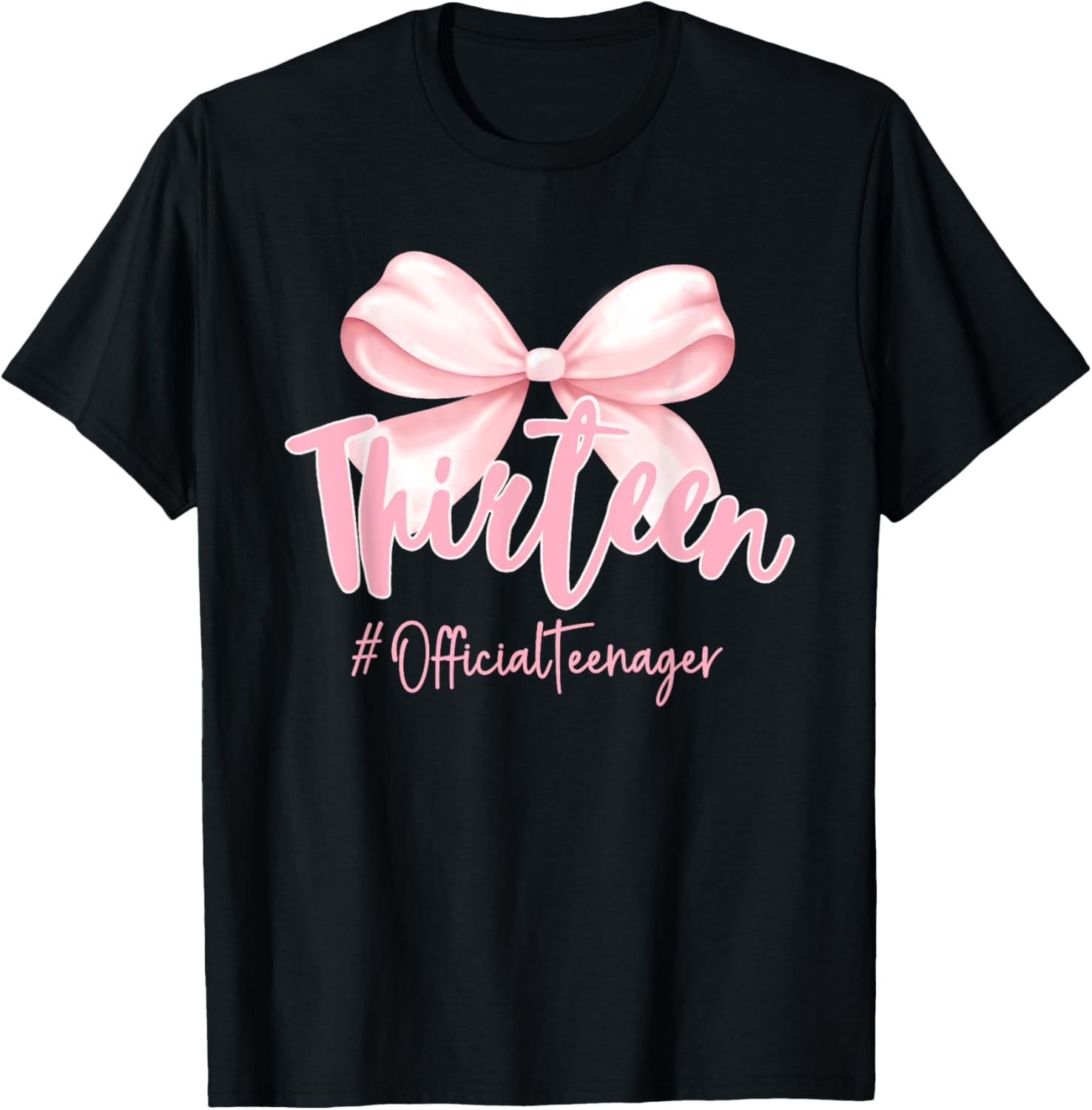 t-shirt Thirteen Official Teenager Coquette 13th Birthday Girl Teen T ...